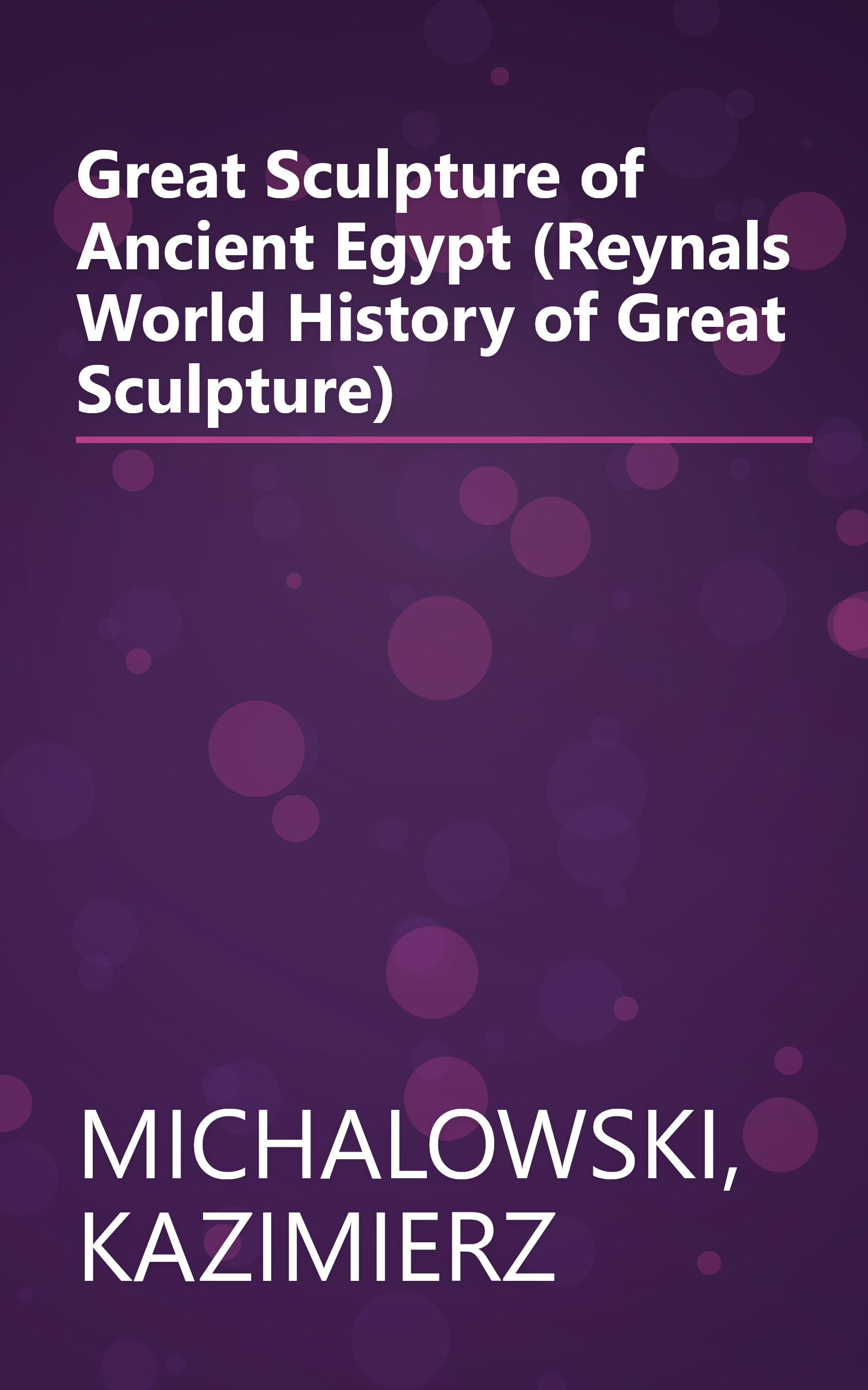 Great Sculpture of Ancient Egypt (Reynals World History of Great Sculpture) book cover