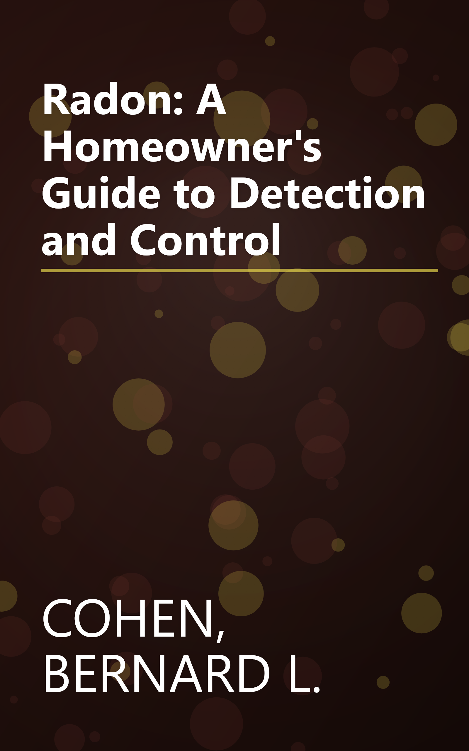 Radon: A Homeowner's Guide to Detection and Control book cover