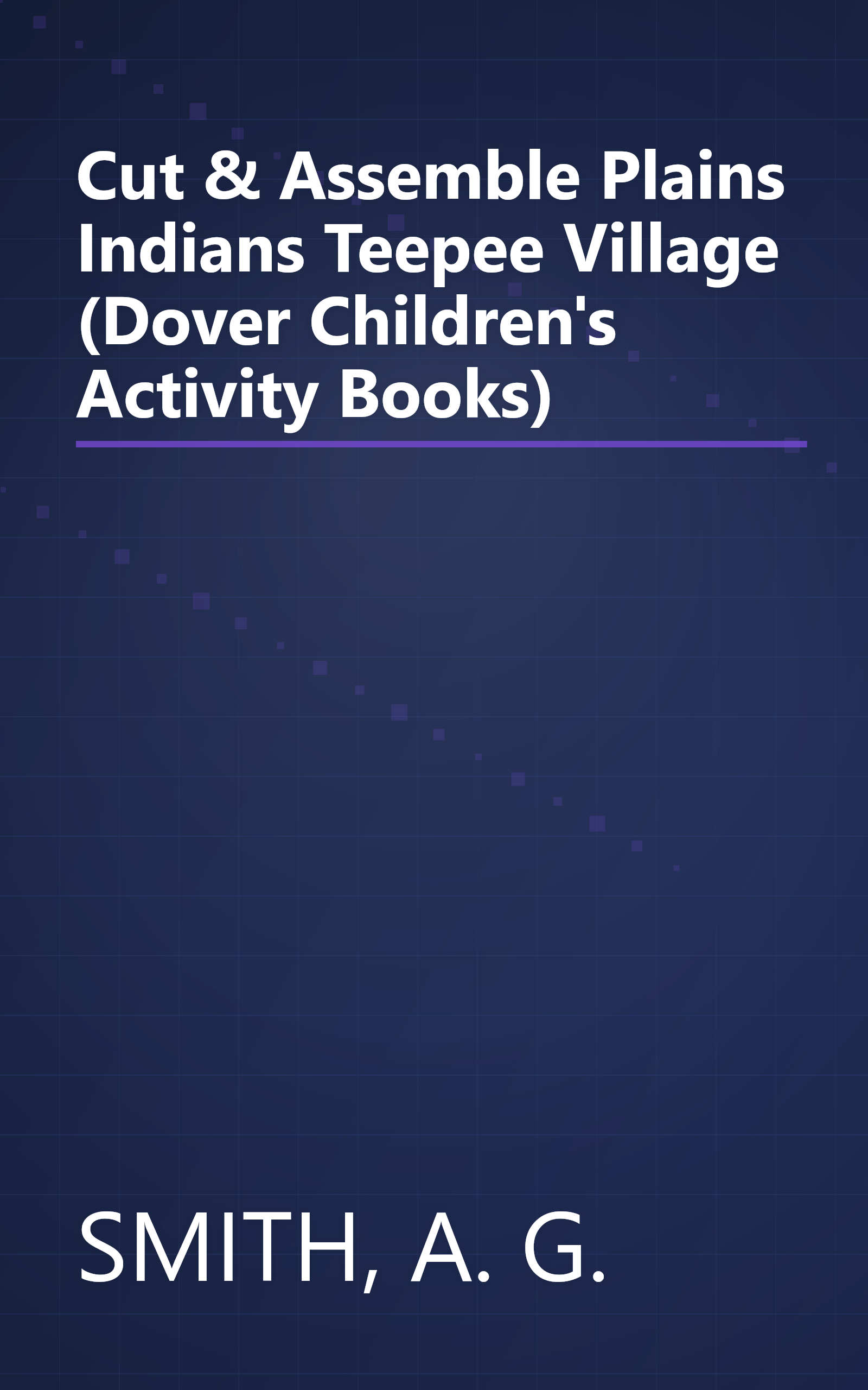 Cut & Assemble Plains Indians Teepee Village (Dover Children's Activity Books) book cover