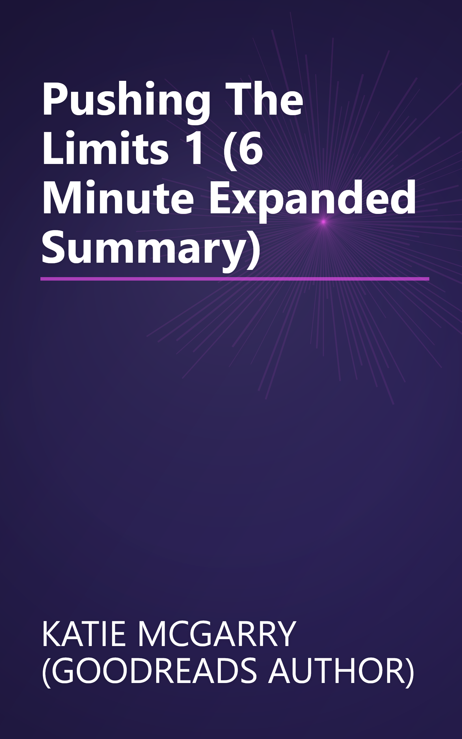 Pushing The Limits 1 (6 Minute   Expanded Summary) book cover