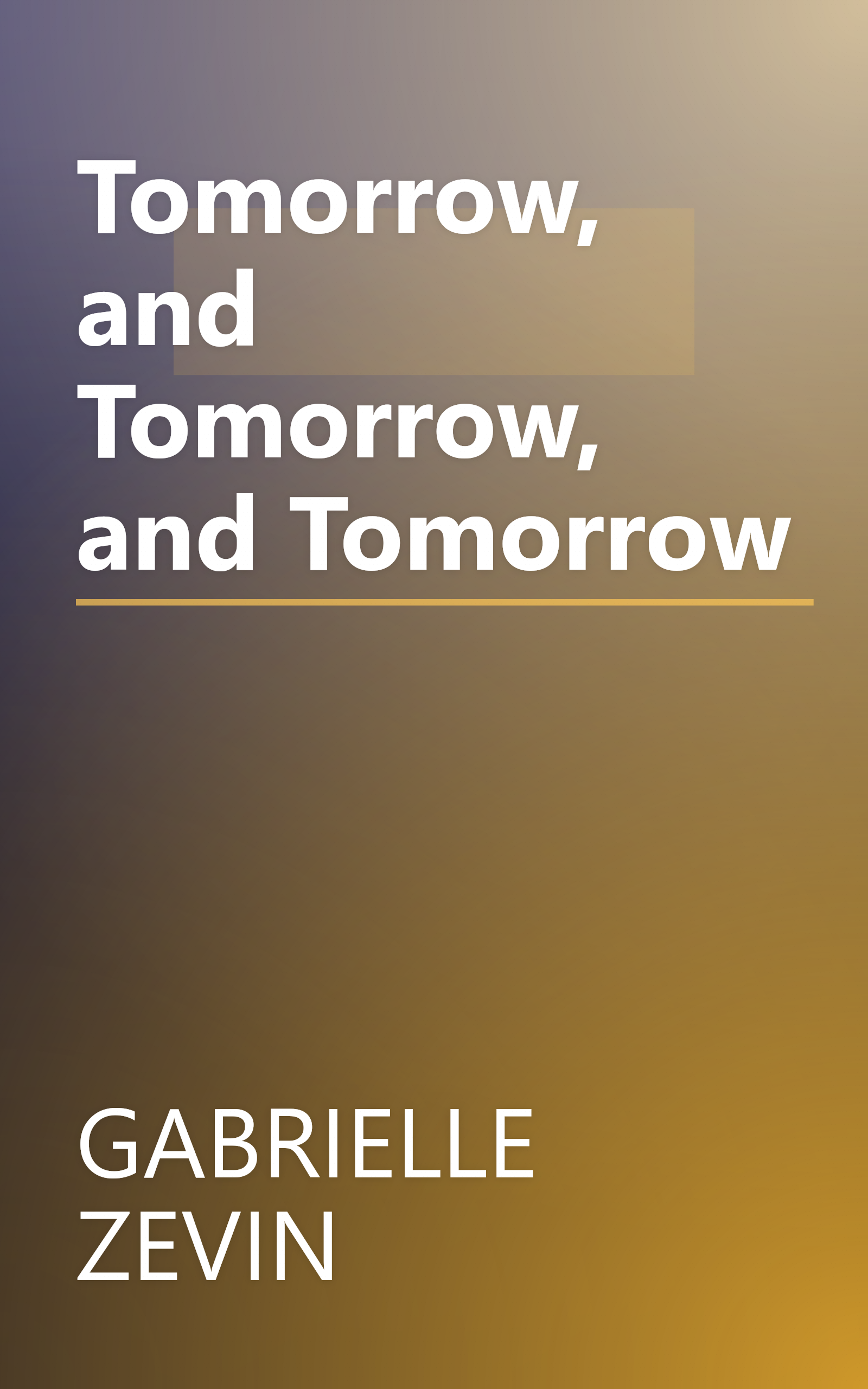 Tomorrow, and Tomorrow, and Tomorrow book cover