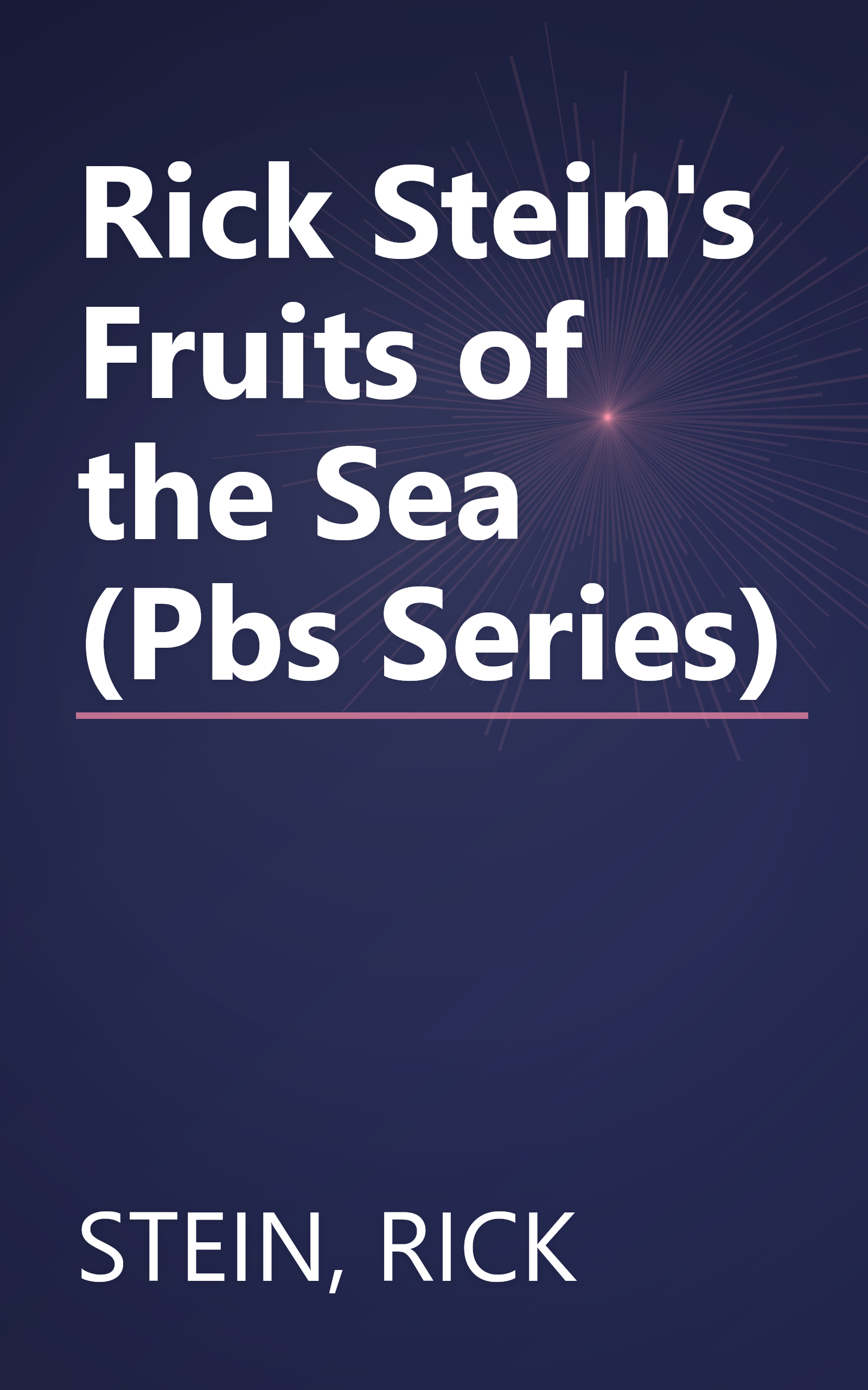 Rick Stein's Fruits of the Sea (Pbs Series) book cover