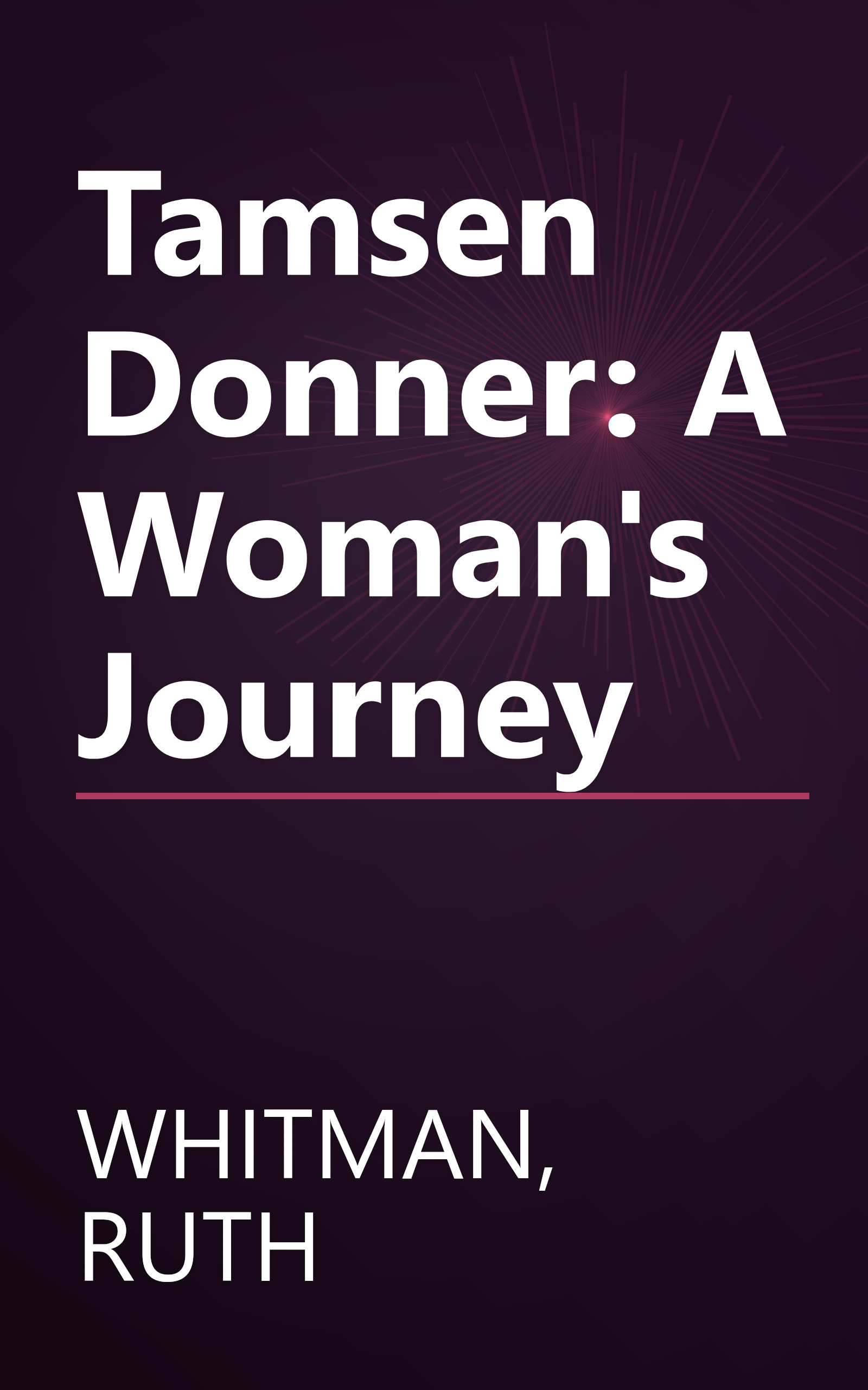 Tamsen Donner: A Woman's Journey book cover