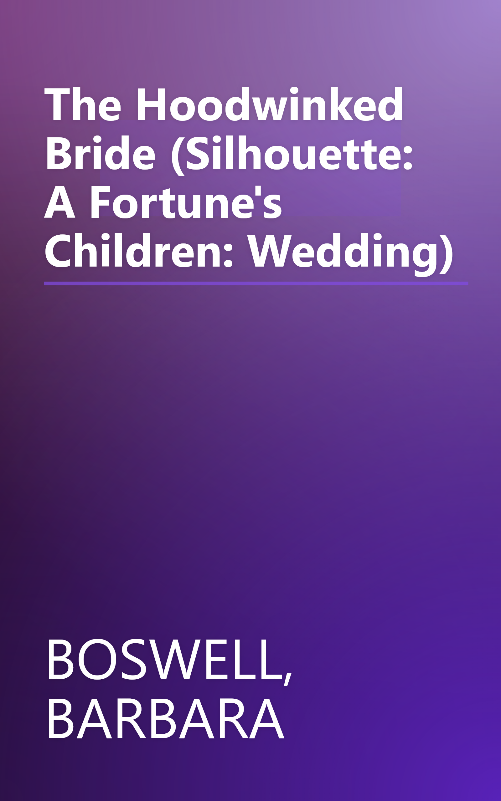 The Hoodwinked Bride (Silhouette: A Fortune's Children: Wedding) book cover