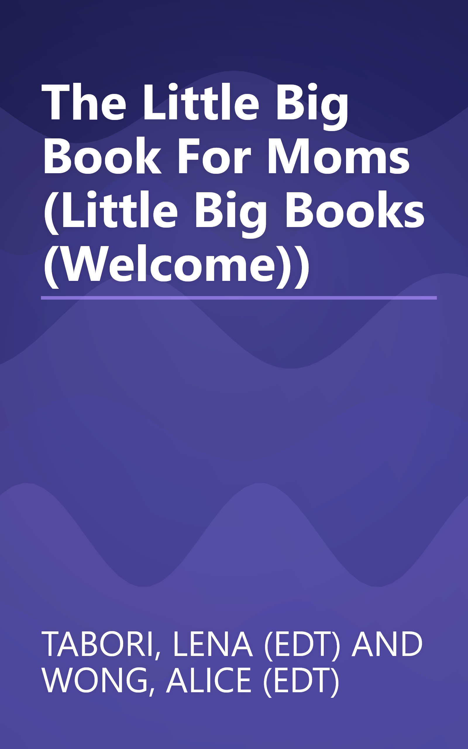 The Little Big Book For Moms (Little Big Books (Welcome)) book cover