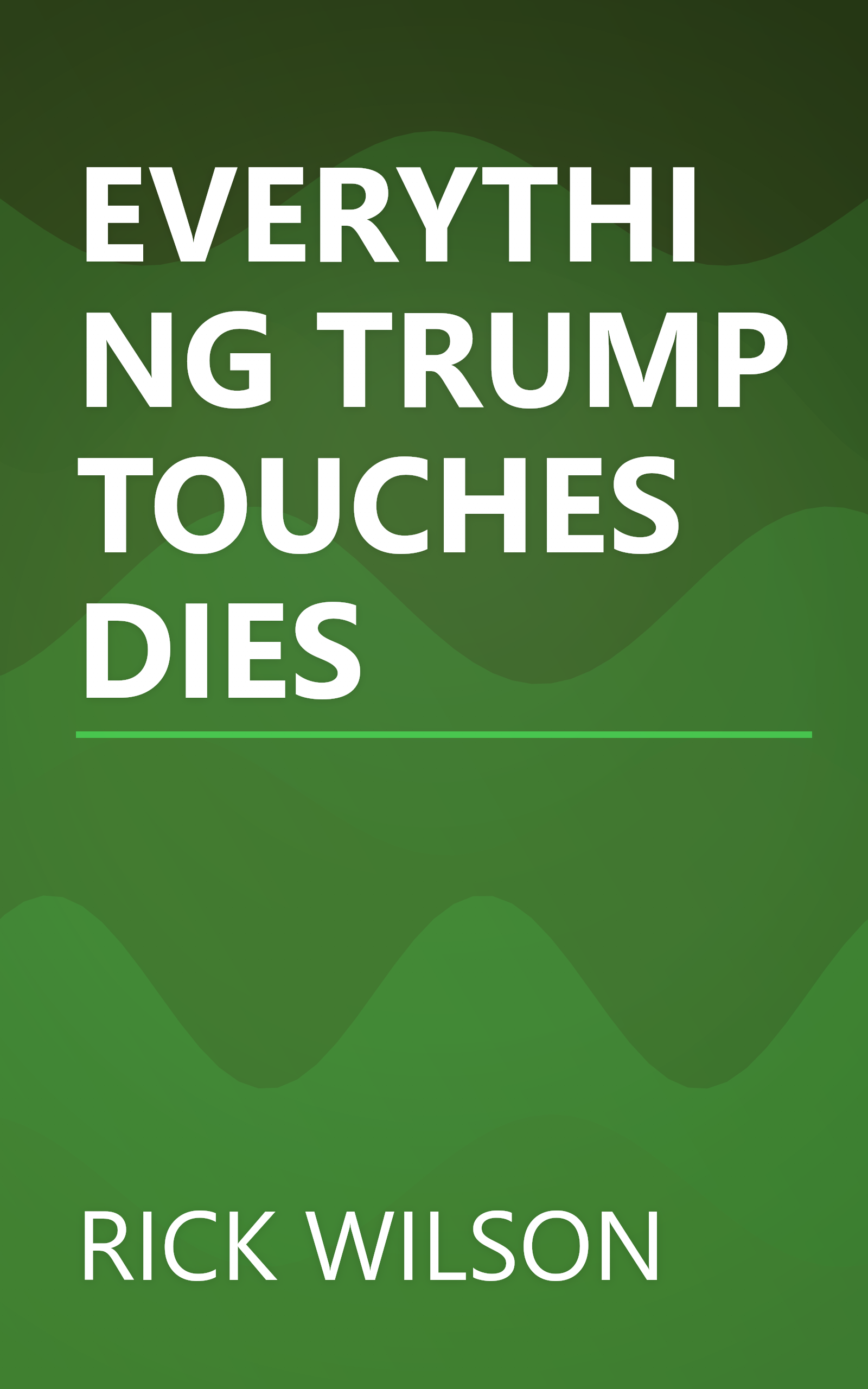 EVERYTHING TRUMP TOUCHES DIES book cover