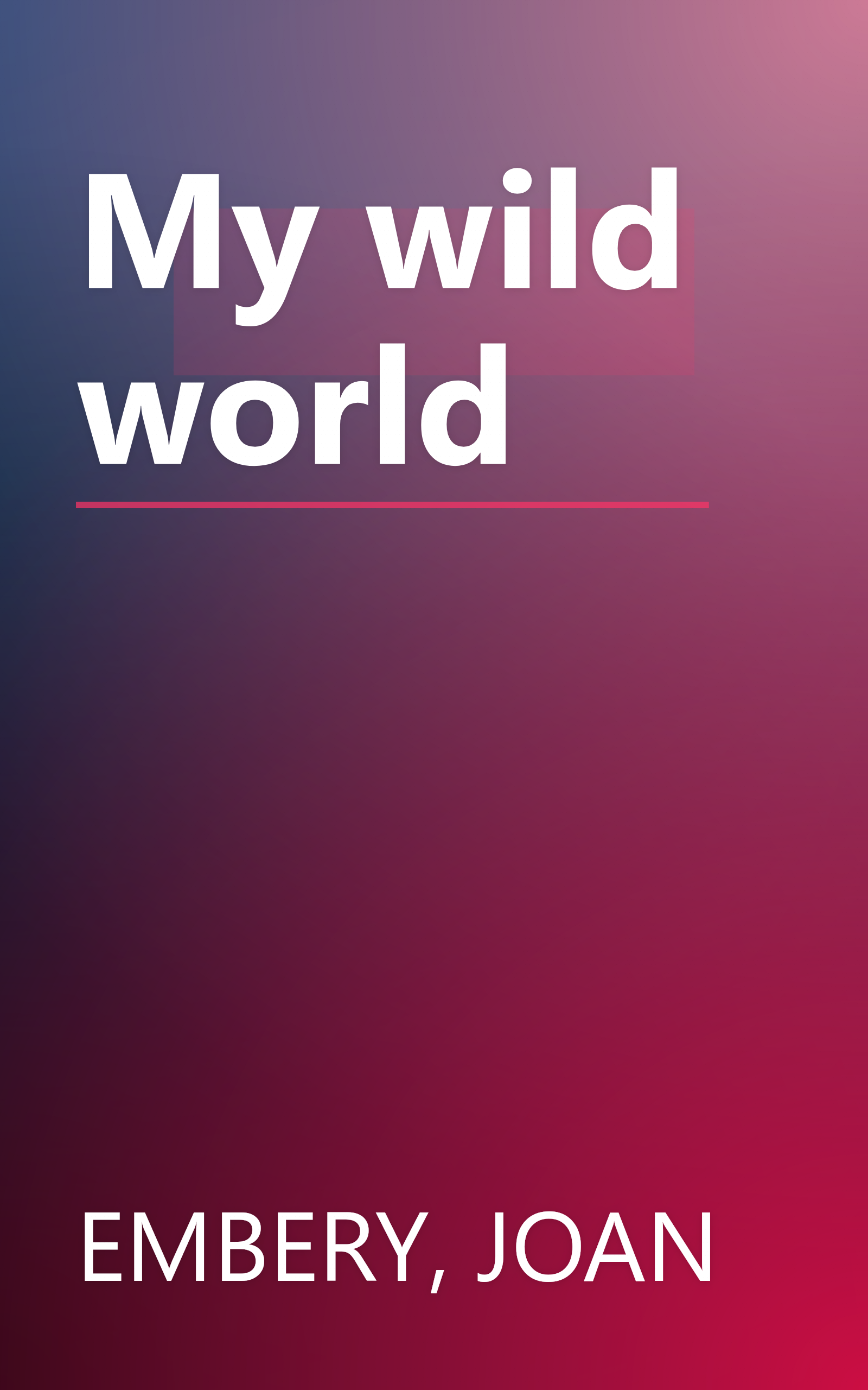 My wild world book cover