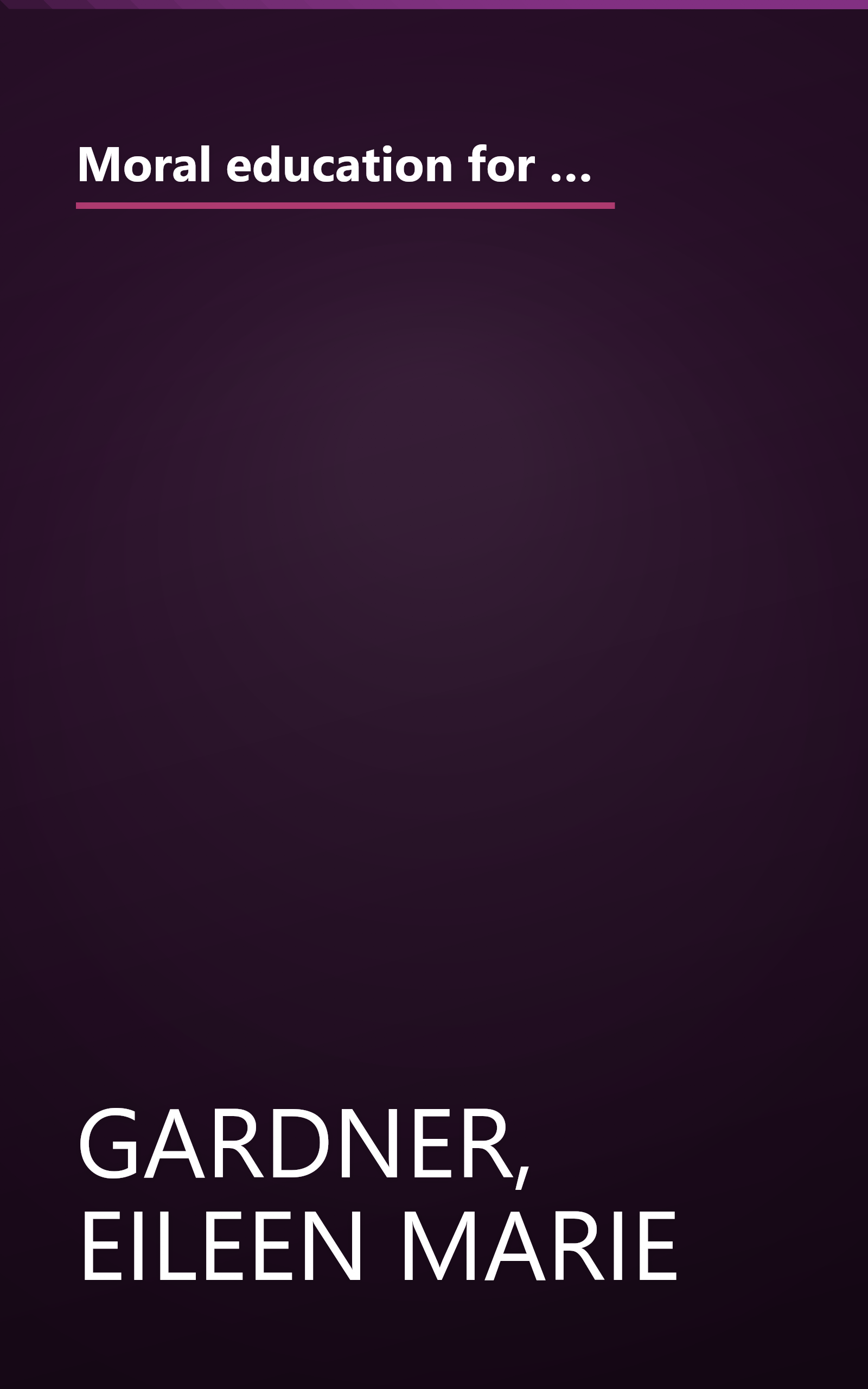 Moral education for the emotionally disturbed early adolescent: An application of Kohlbergian techniques and spiritual principles book cover