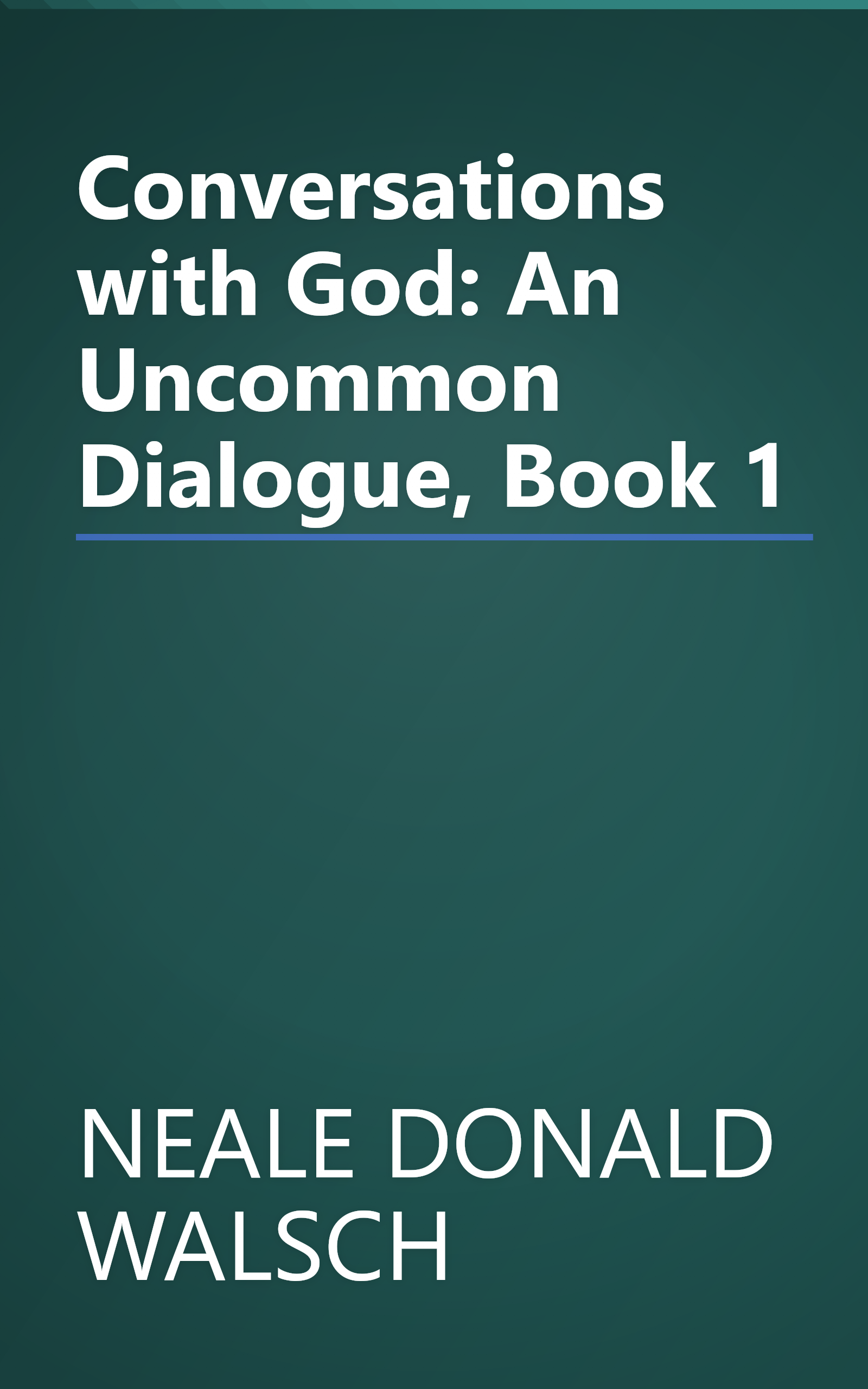 Conversations with God: An Uncommon Dialogue, Book 1 book cover