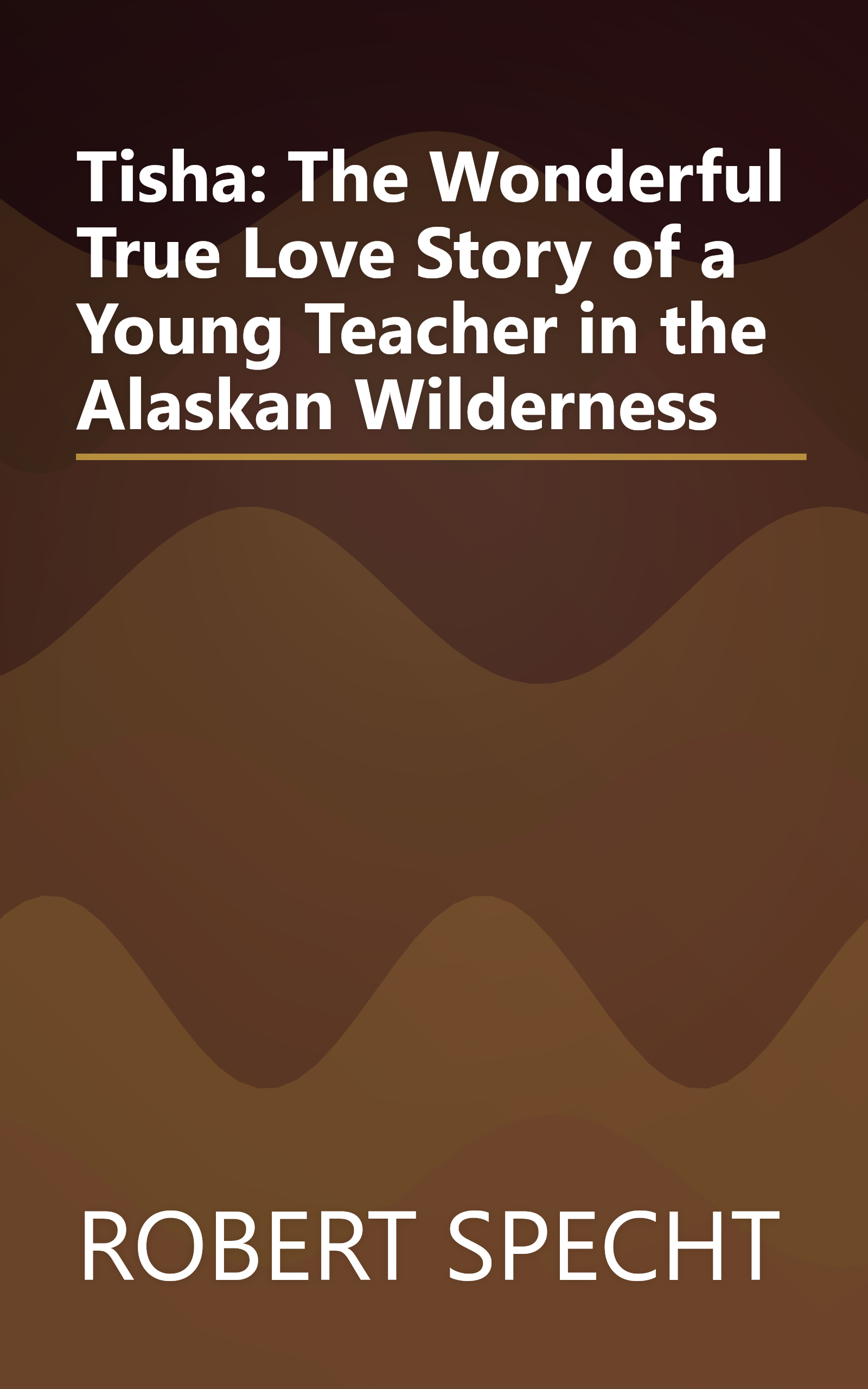Tisha: The Wonderful True Love Story of a Young Teacher in the Alaskan Wilderness book cover