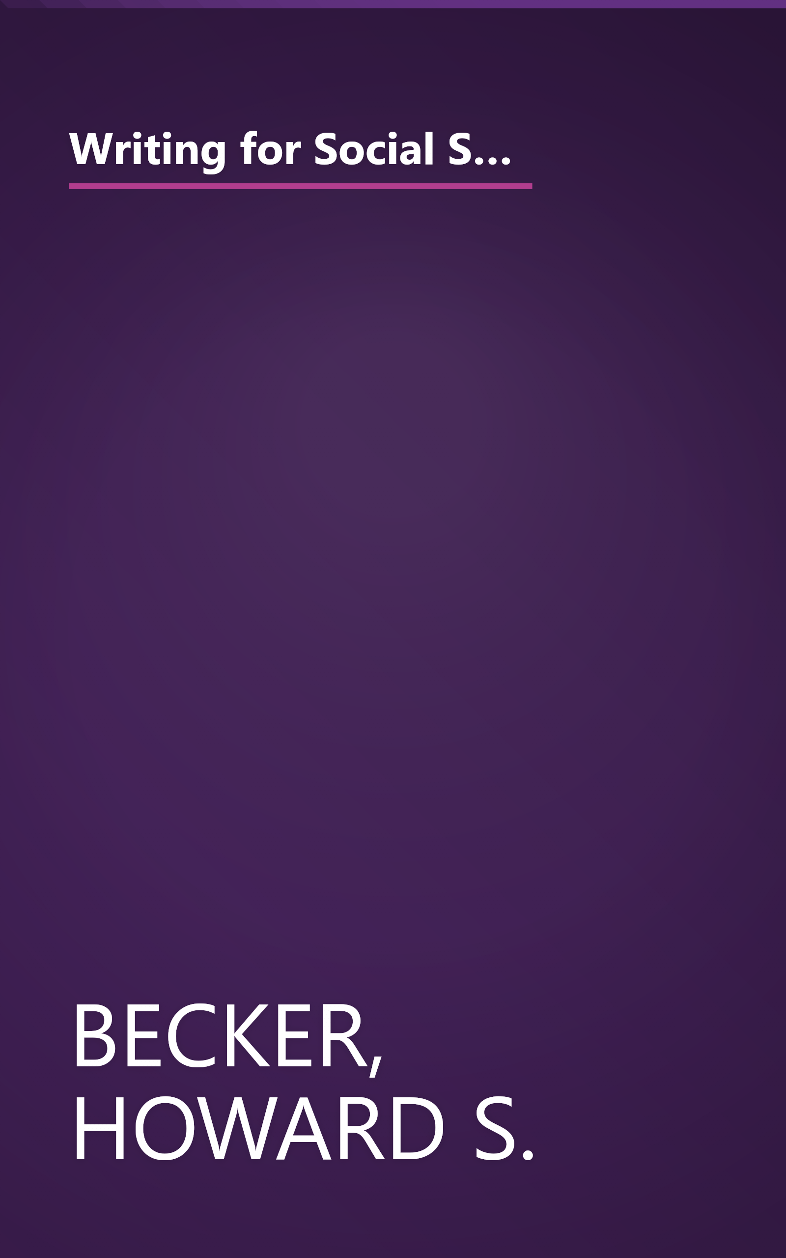 Writing for Social Scientists: How to Start and Finish Your Thesis, Book, or Article (Chicago Guides to Writing, Editing, and Publishing) book cover