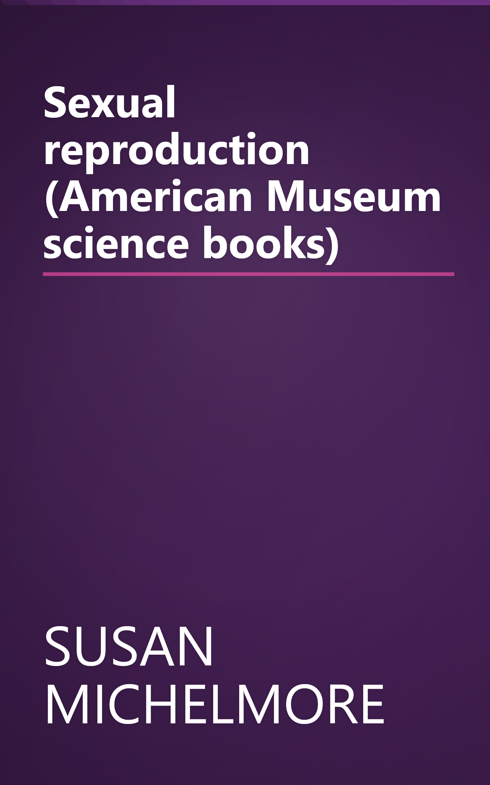 Sexual reproduction (American Museum science books) book cover