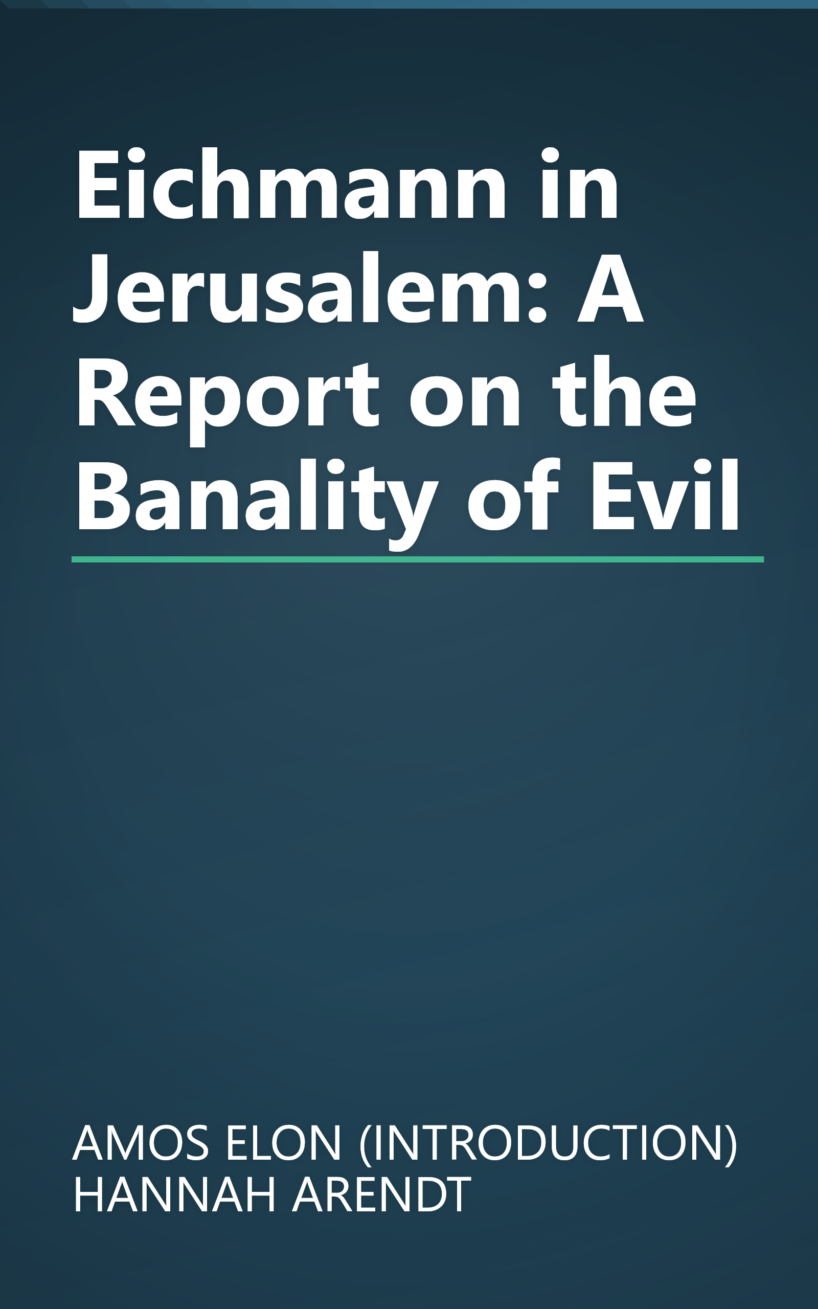 Eichmann in Jerusalem: A Report on the Banality of Evil book cover
