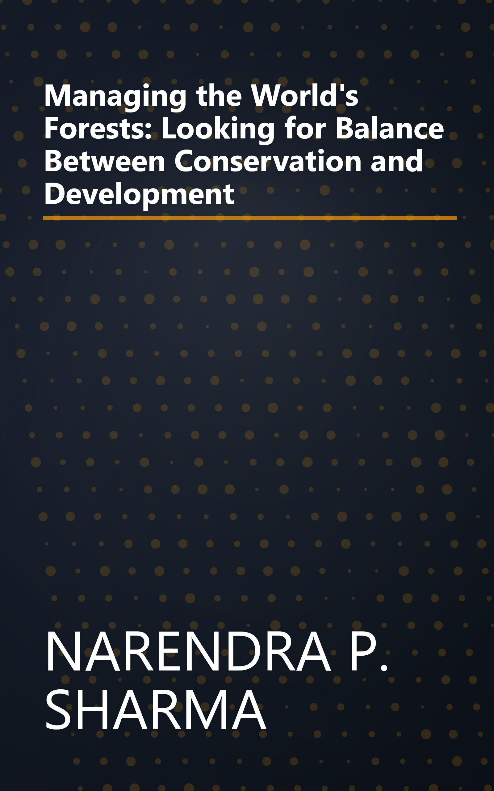 Managing the World's Forests:  Looking for Balance Between Conservation and Development book cover
