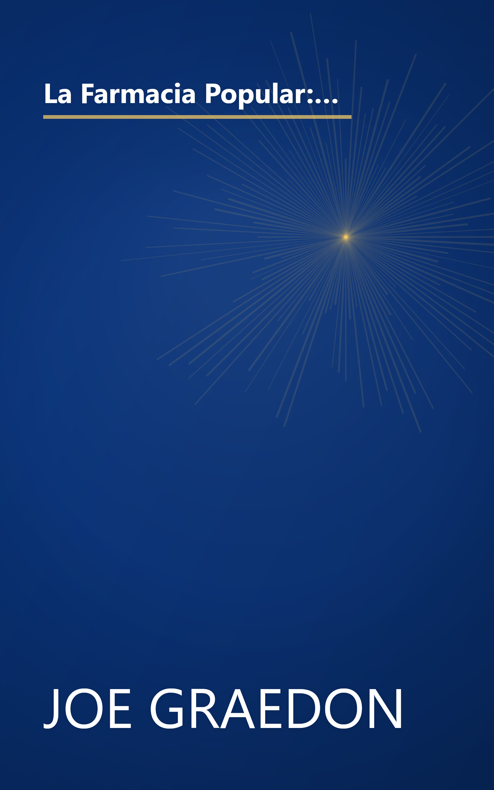 La Farmacia Popular: Desde Remedios Caseros y Medicamentos Hasta Terapias Naturales, Todas Las Mejores Opciones Para Vencer 36 Males Comune (Spanish Edition) book cover