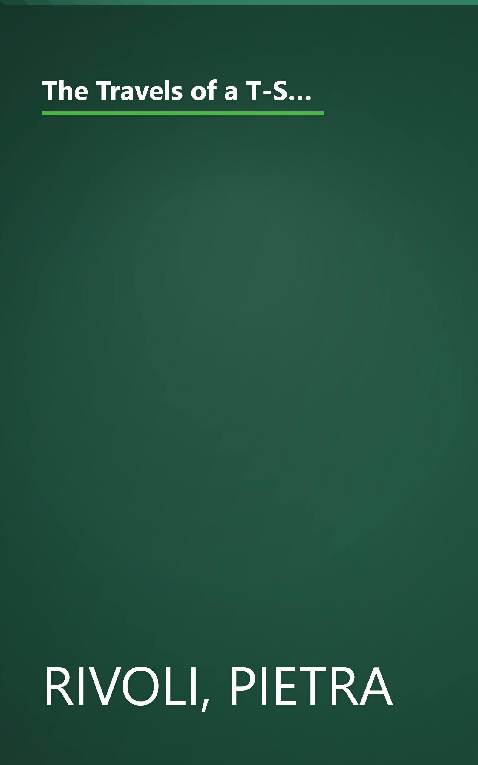 The Travels of a T-Shirt in the Global Economy: An Economist Examines the Markets, Power and Politics of the World Trade, 2nd Edition book cover