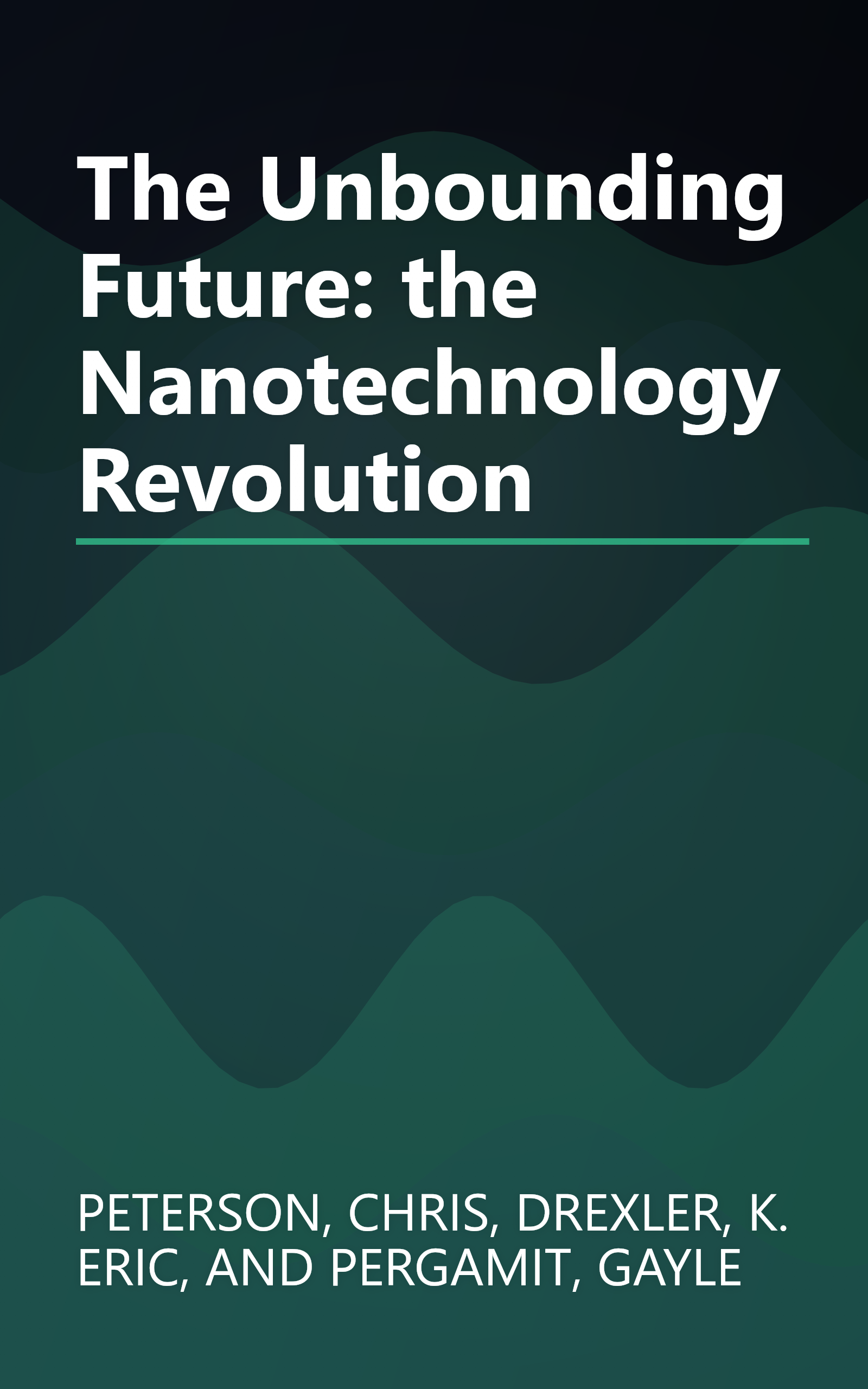 The Unbounding Future: the Nanotechnology Revolution book cover