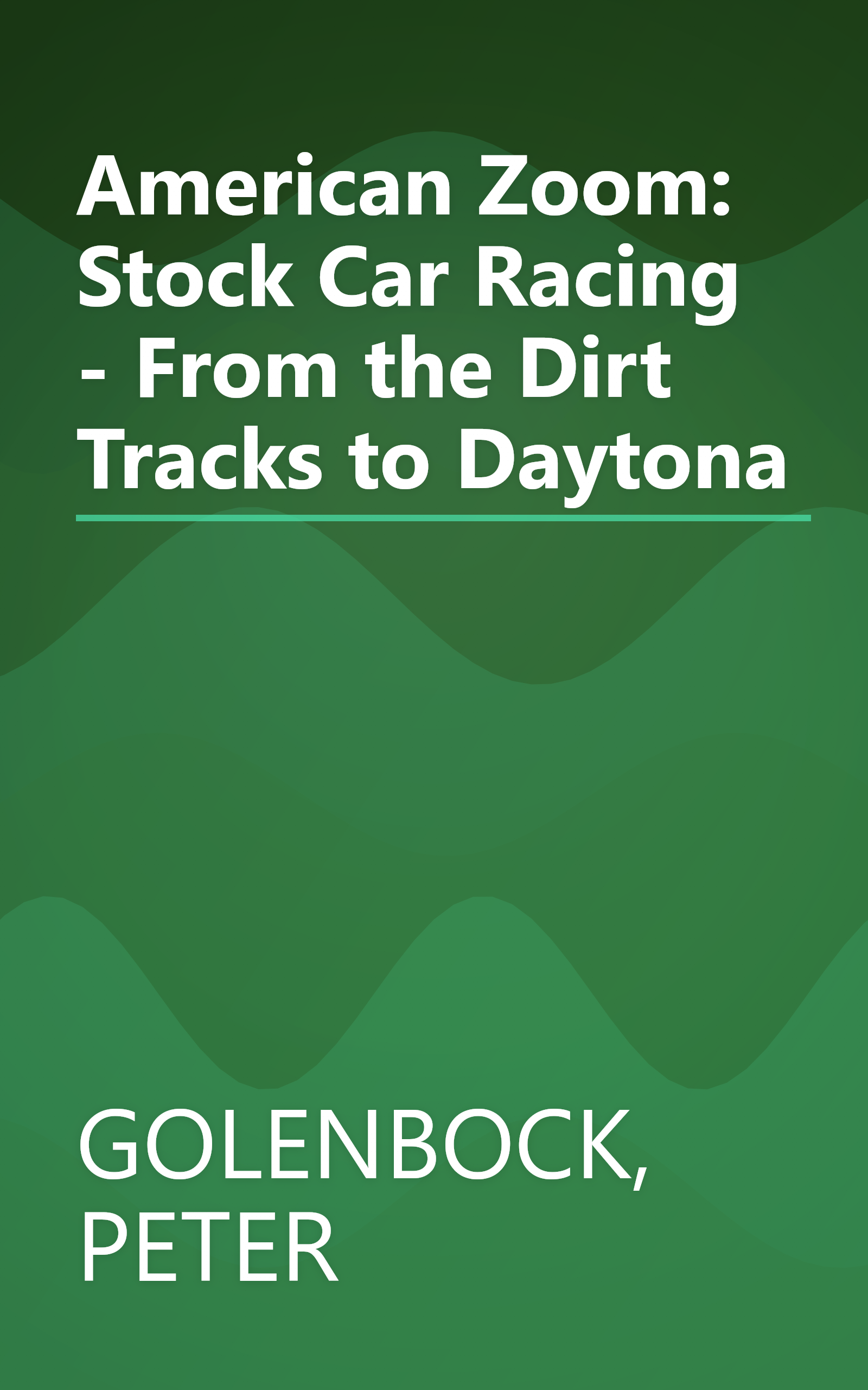 American Zoom: Stock Car Racing - From the Dirt Tracks to Daytona book cover