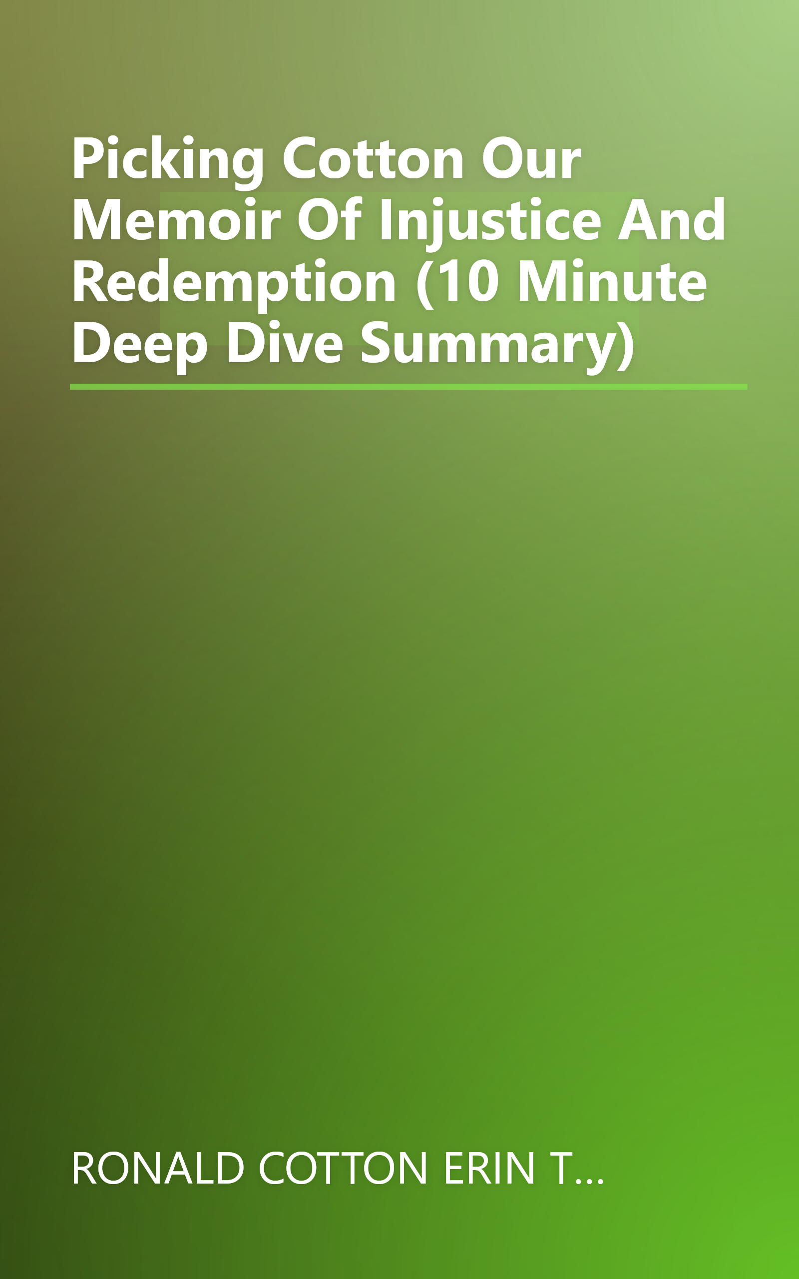 Picking Cotton  Our Memoir Of Injustice And Redemption (10 Minute   Deep Dive Summary) book cover