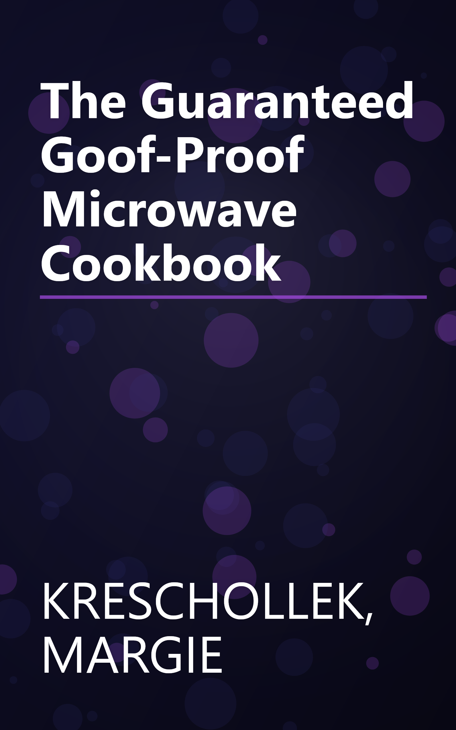 The Guaranteed Goof-Proof Microwave Cookbook book cover