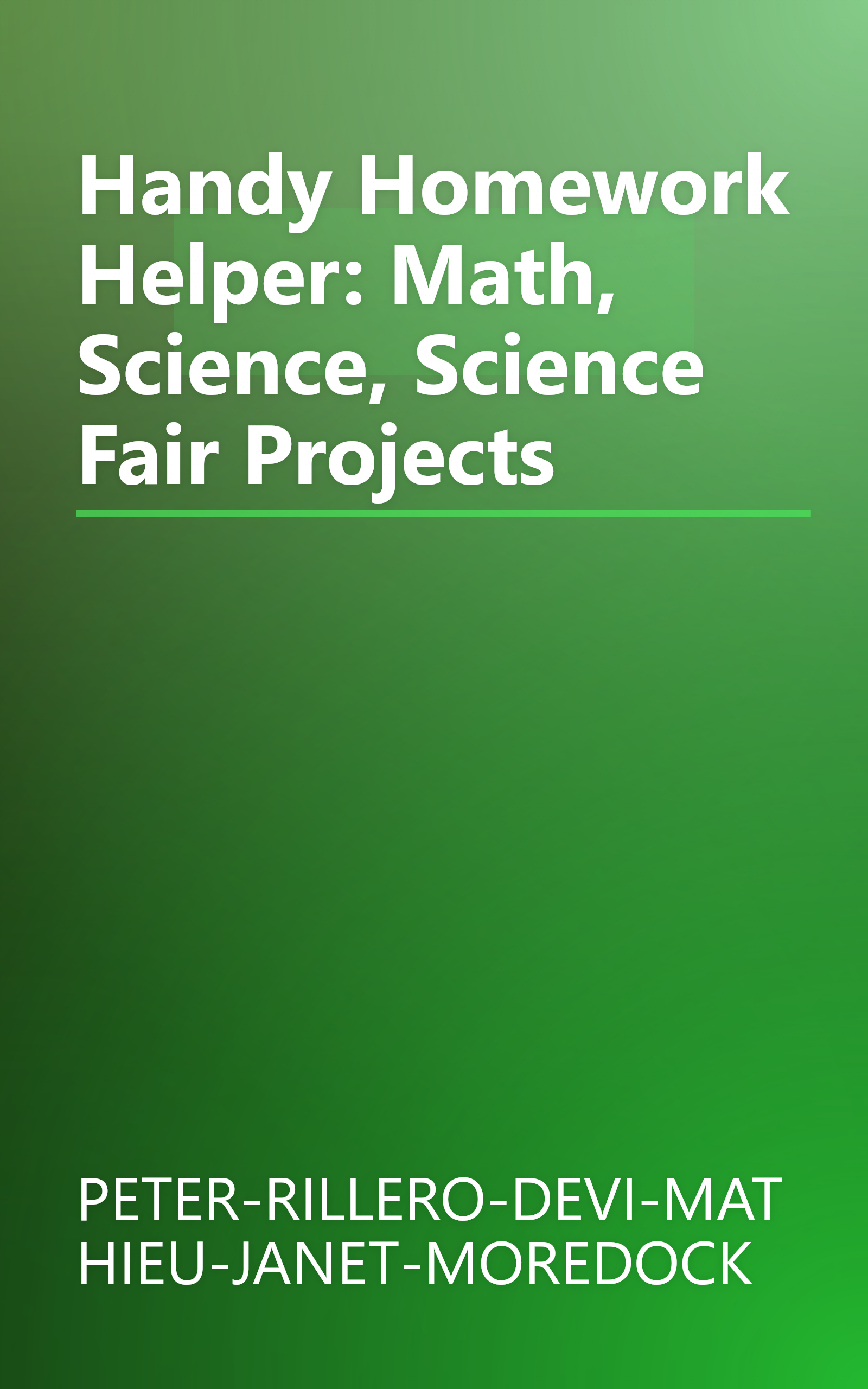 Handy Homework Helper: Math, Science, Science Fair Projects book cover