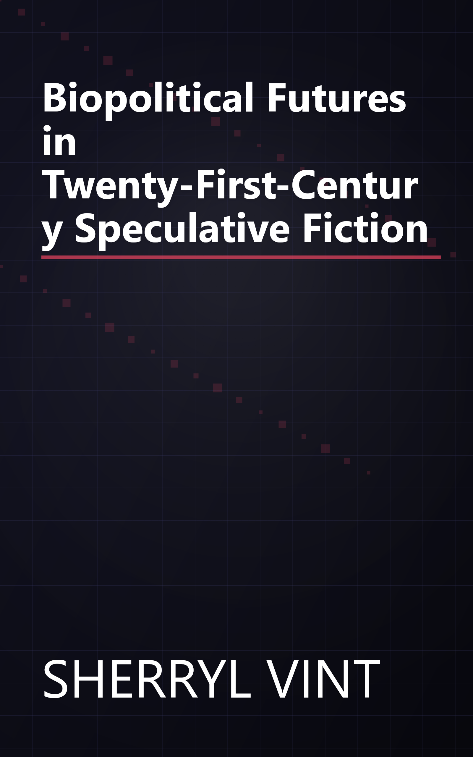 Biopolitical Futures in Twenty-First-Century Speculative Fiction book cover