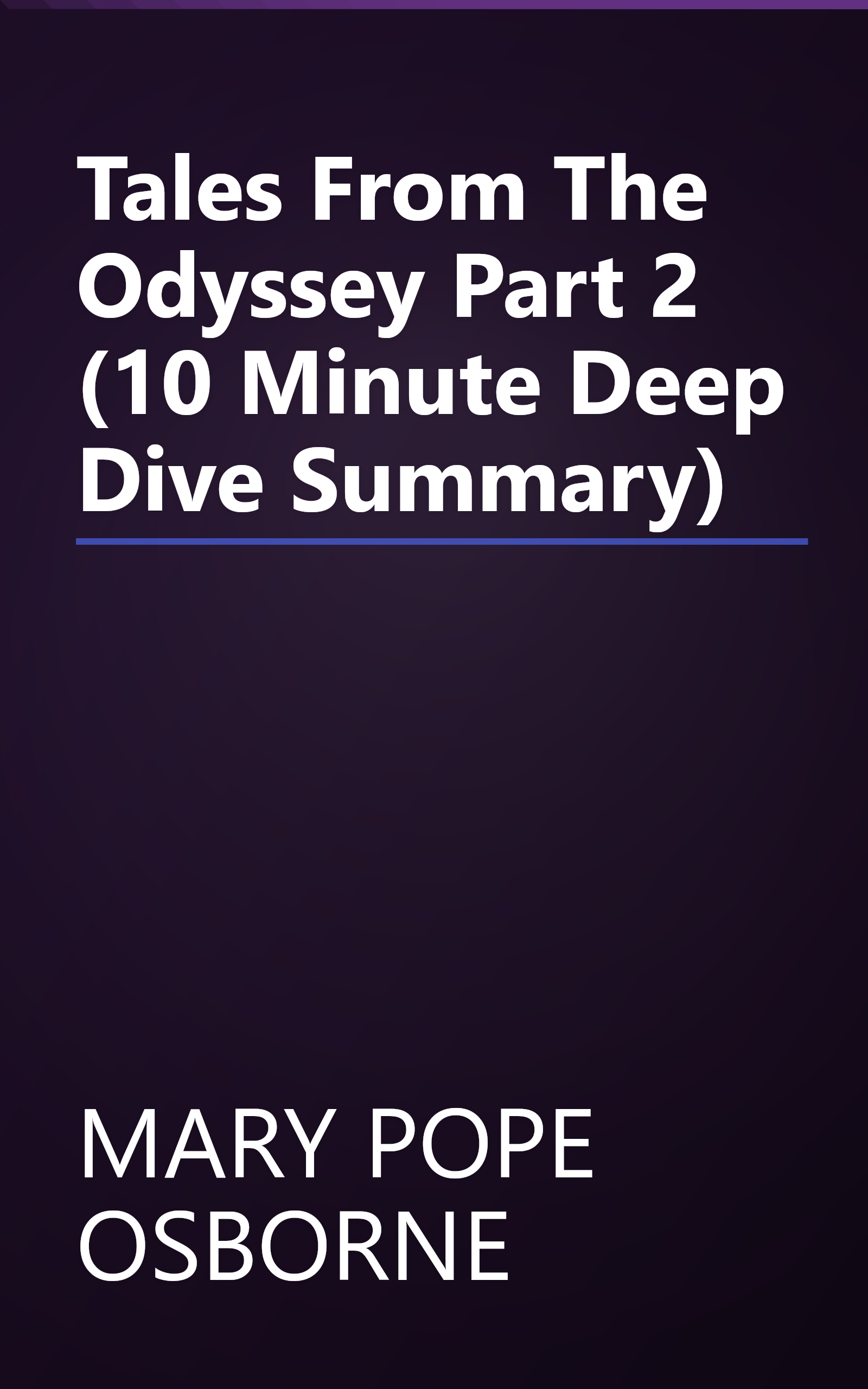 Tales From The Odyssey  Part 2 (10 Minute   Deep Dive Summary) book cover