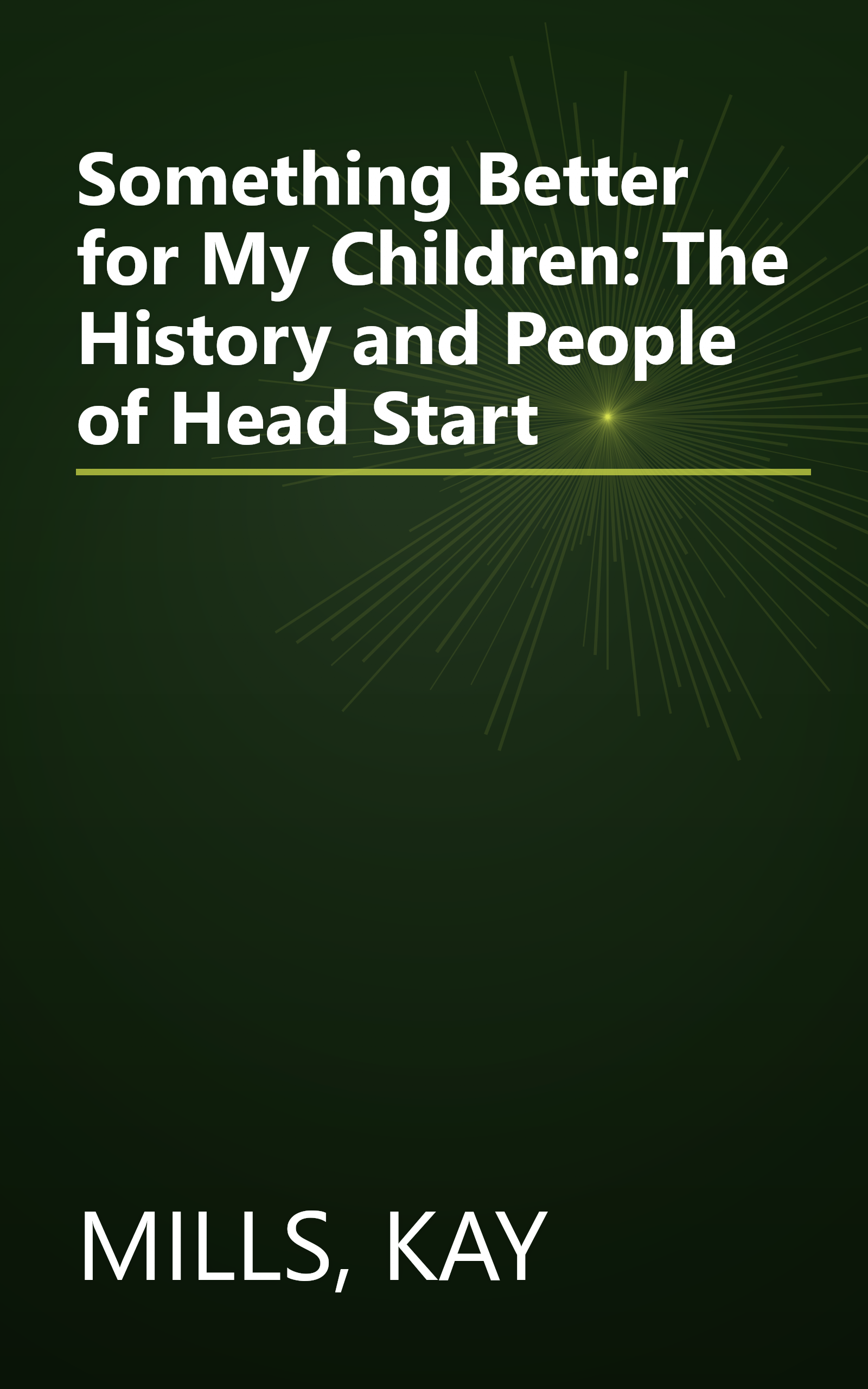 Something Better for My Children: The History and People of Head Start book cover