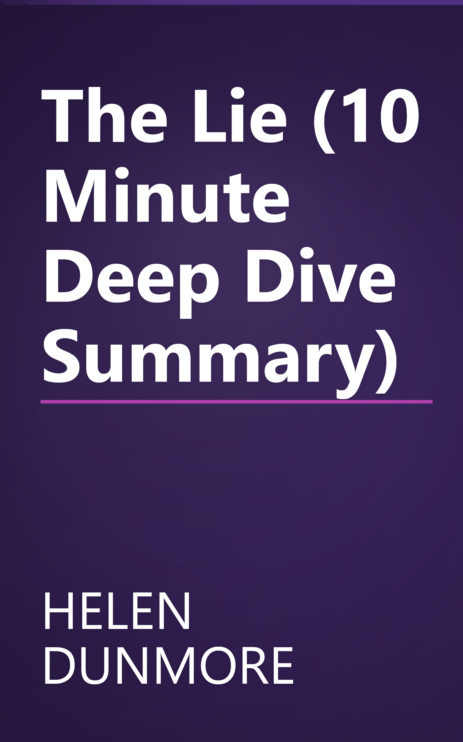 The Lie (10 Minute   Deep Dive Summary) book cover
