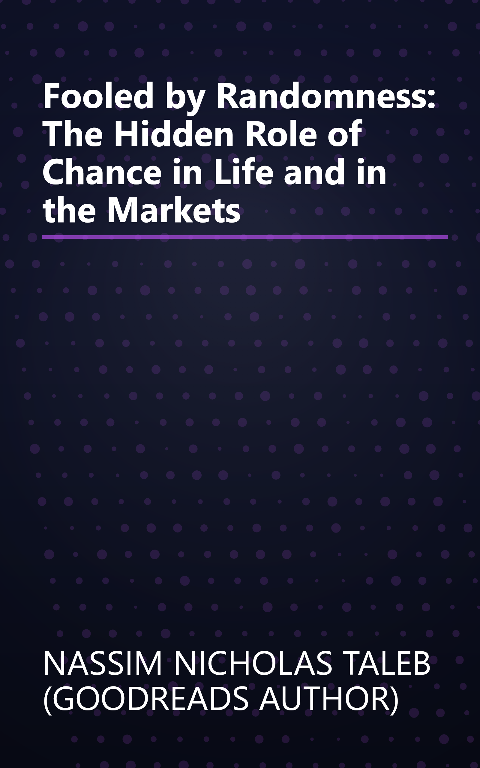 Fooled by Randomness: The Hidden Role of Chance in Life and in the Markets book cover