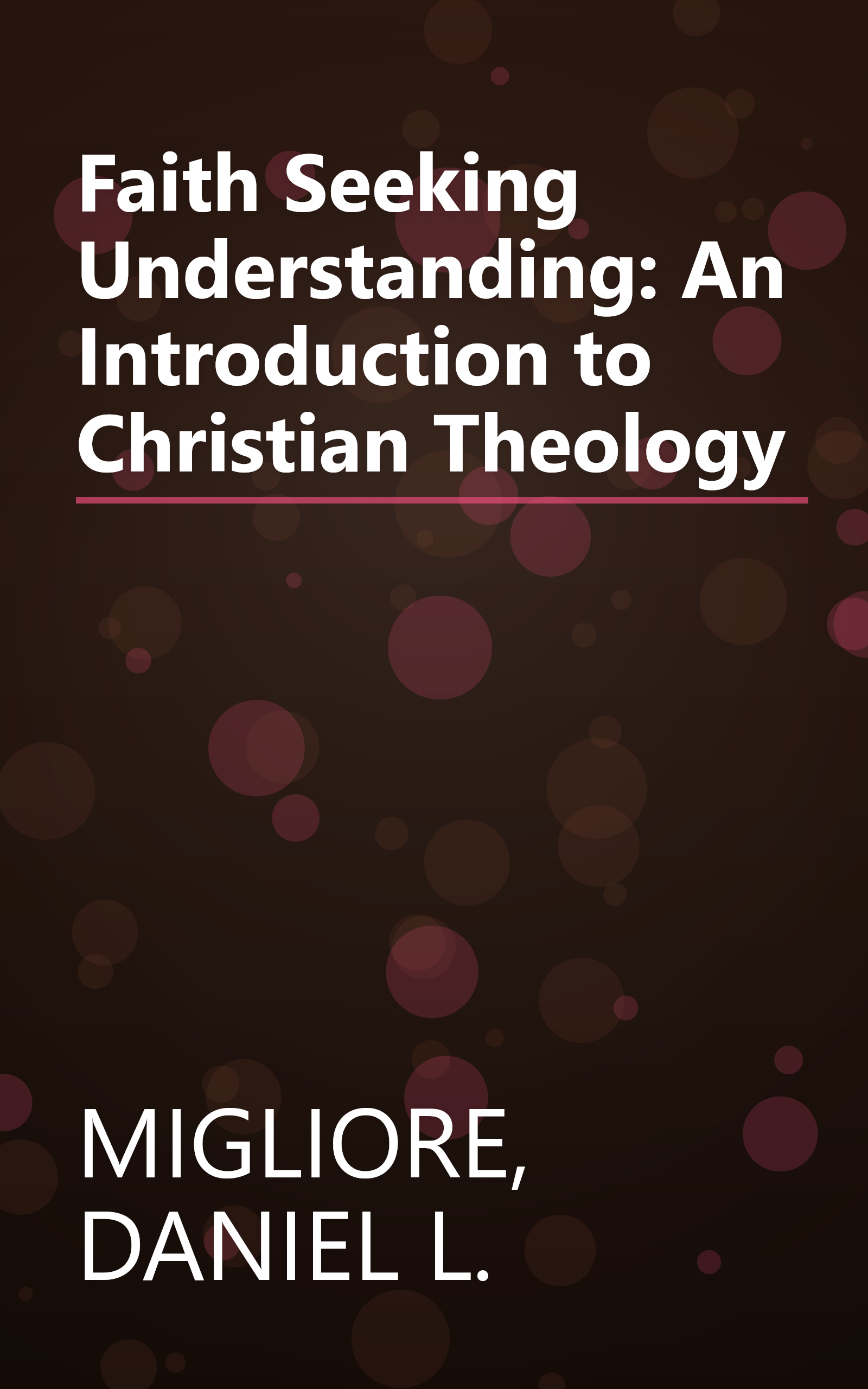 Faith Seeking Understanding: An Introduction to Christian Theology book cover