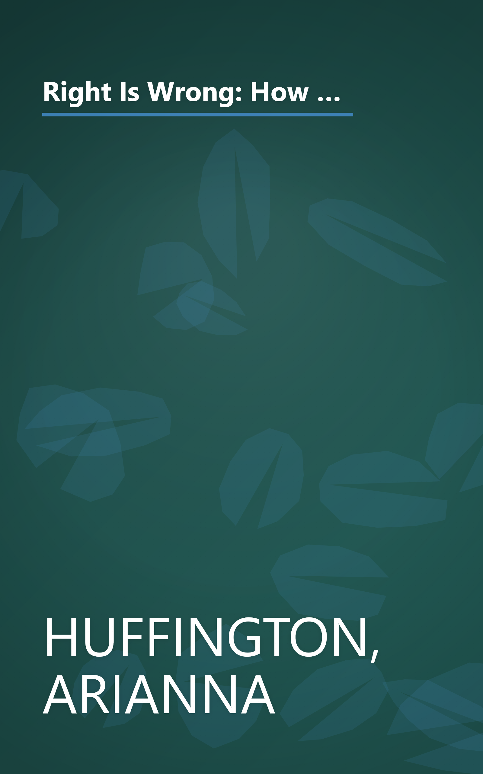Right Is Wrong: How the Lunatic Fringe Hijacked America, Shredded the Constitution, and Made Us All Less Safe book cover