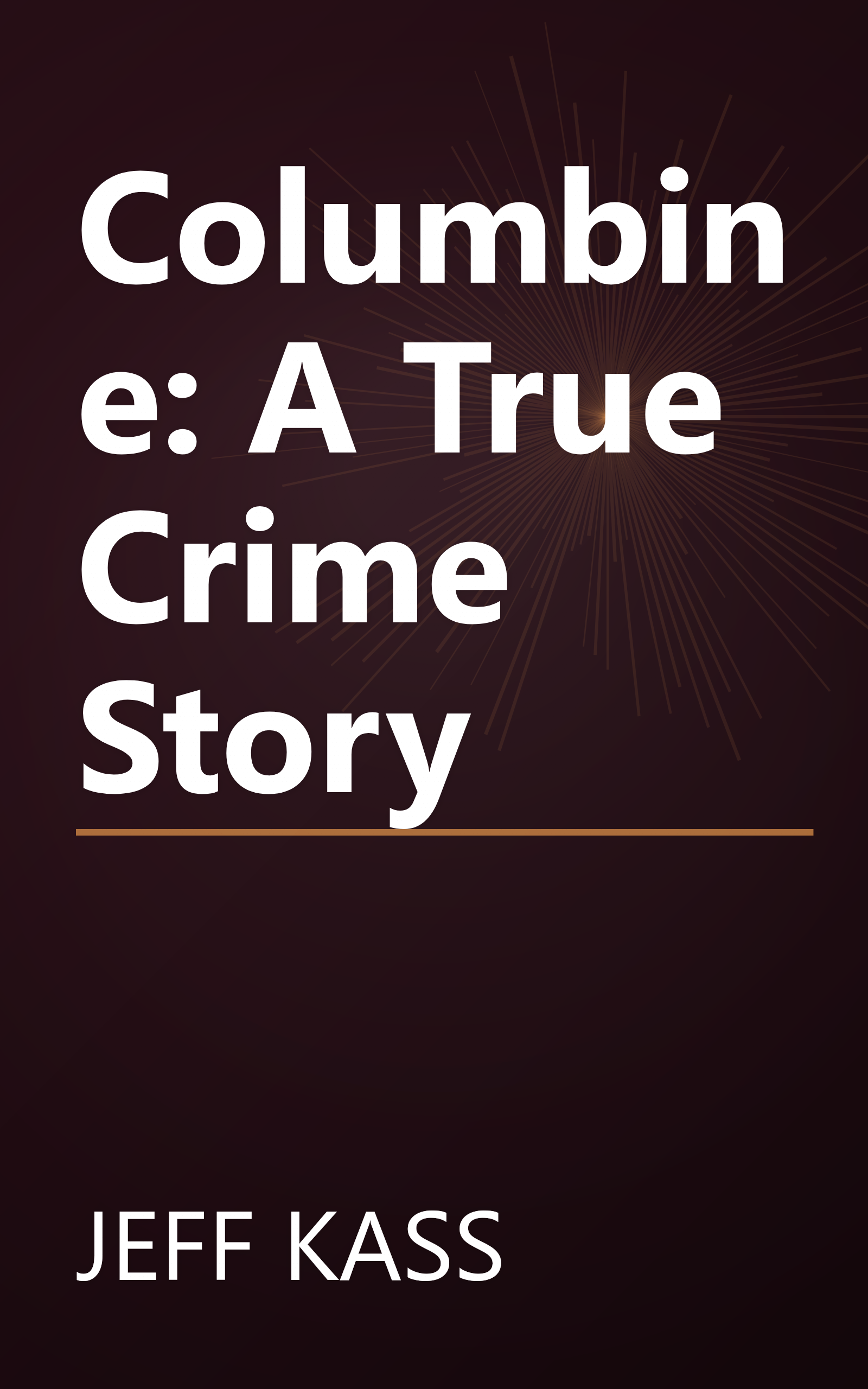 Columbine: A True Crime Story book cover