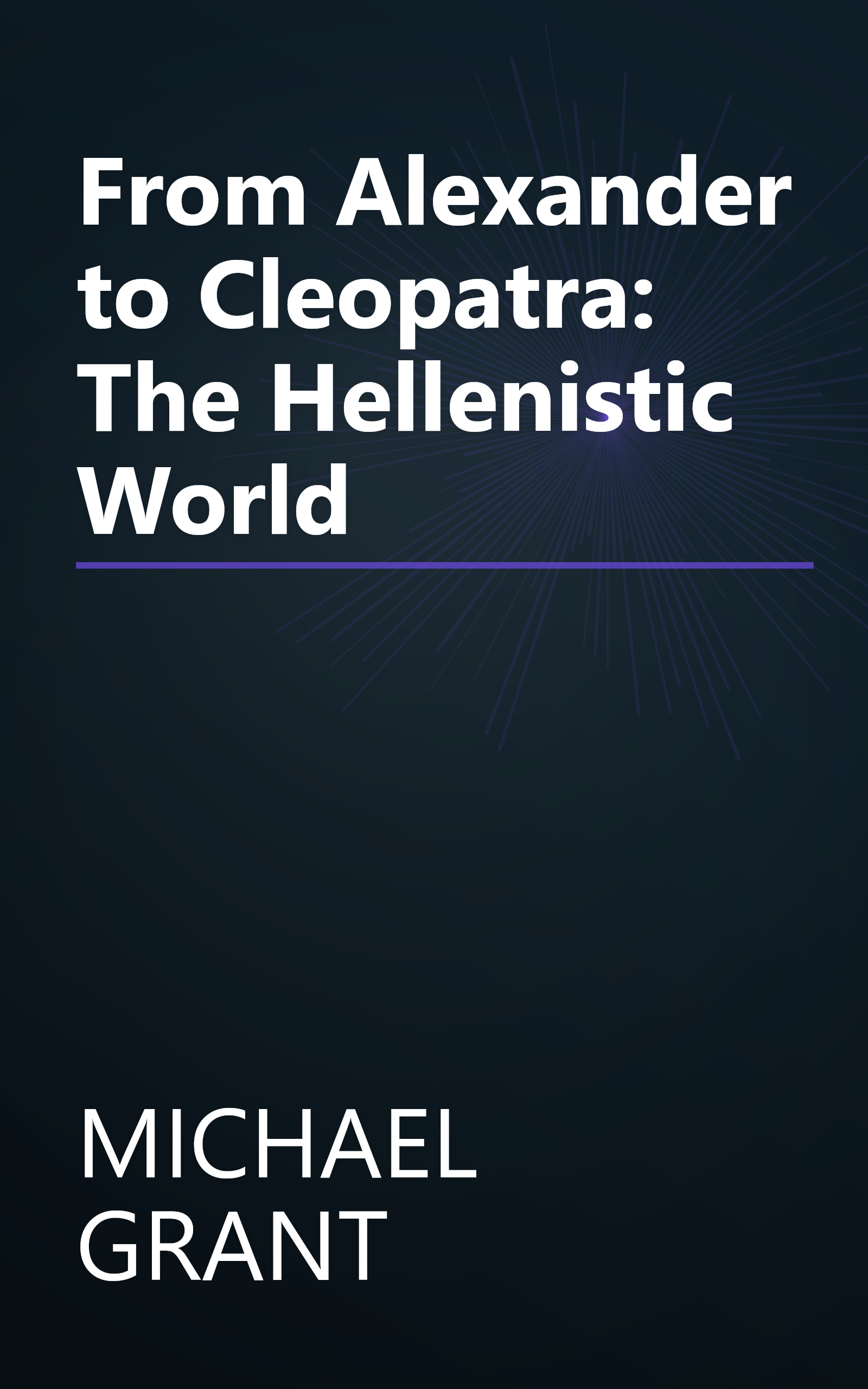 From Alexander to Cleopatra: The Hellenistic World book cover