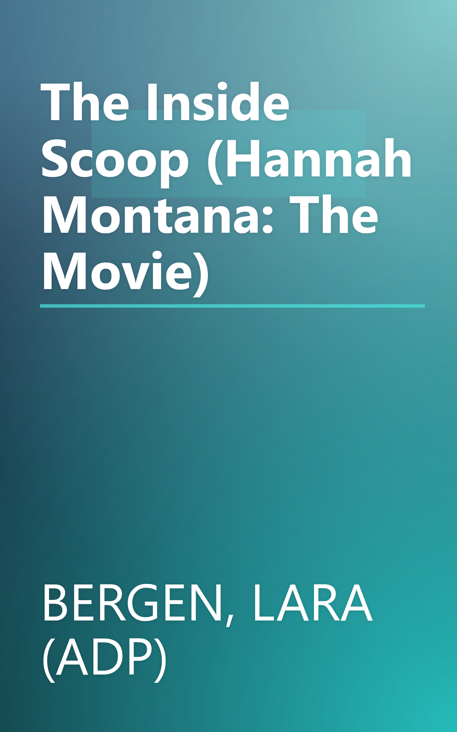 The Inside Scoop (Hannah Montana: The Movie) book cover