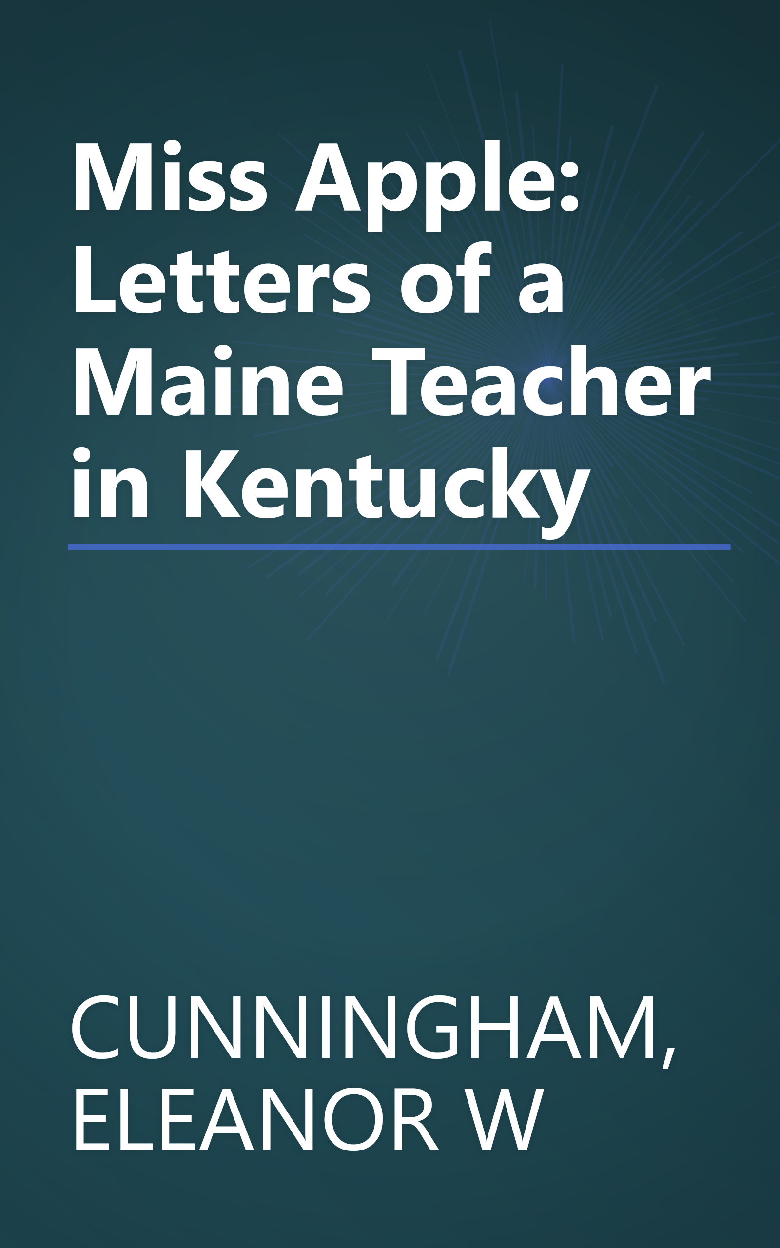 Miss Apple: Letters of a Maine Teacher in Kentucky book cover