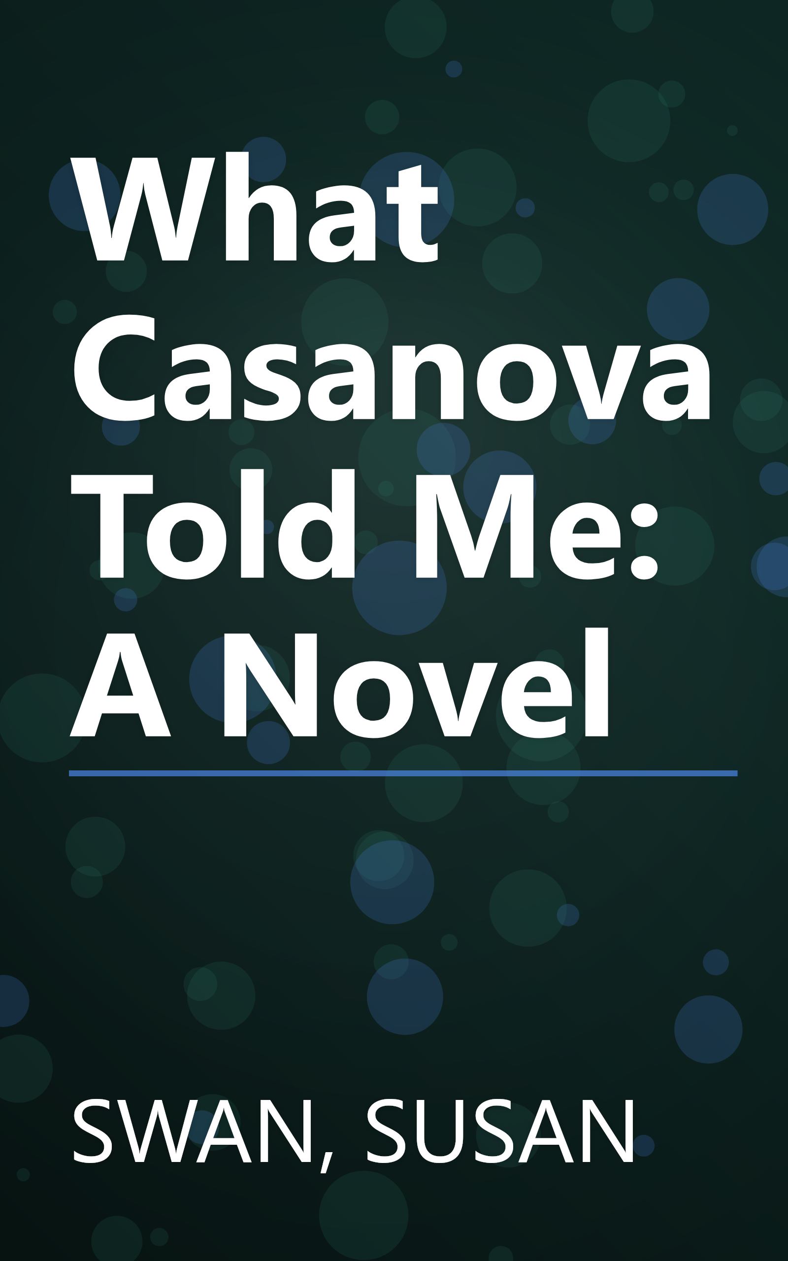 What Casanova Told Me: A Novel book cover