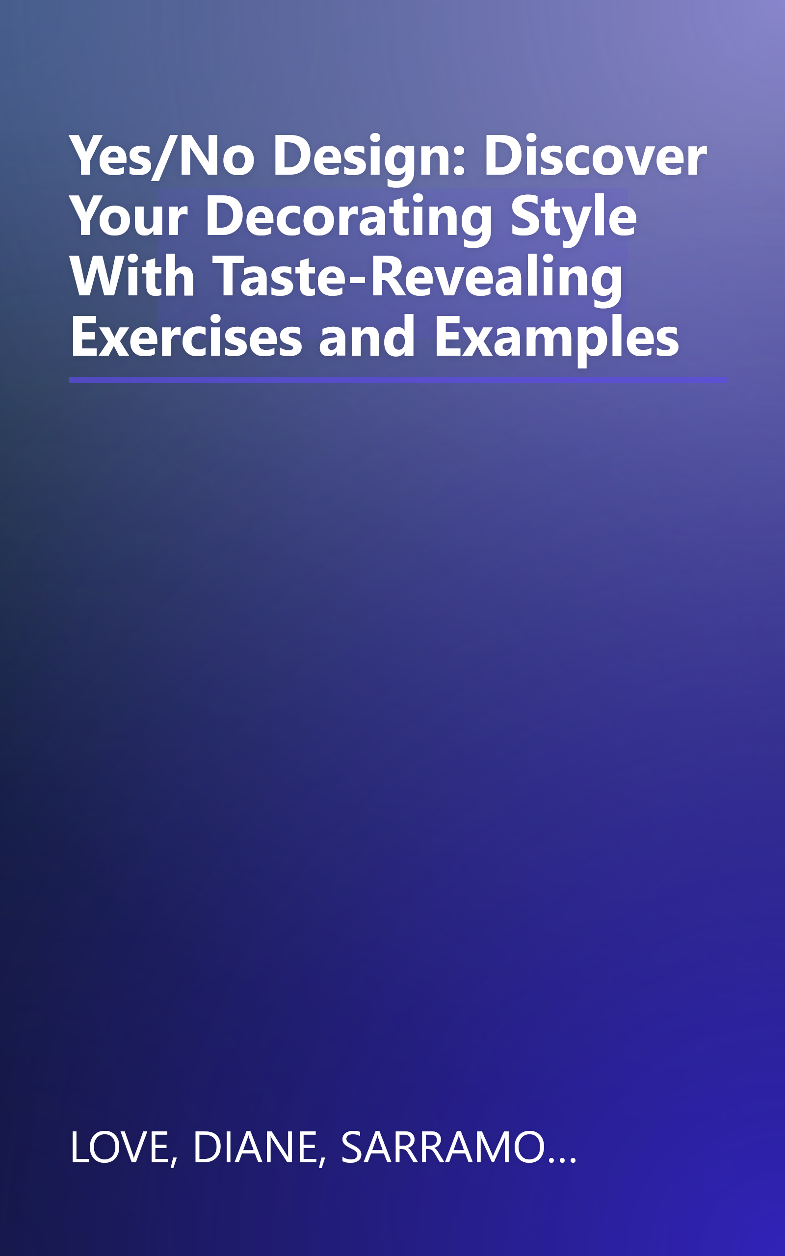 Yes/No Design: Discover Your Decorating Style With Taste-Revealing Exercises and Examples book cover