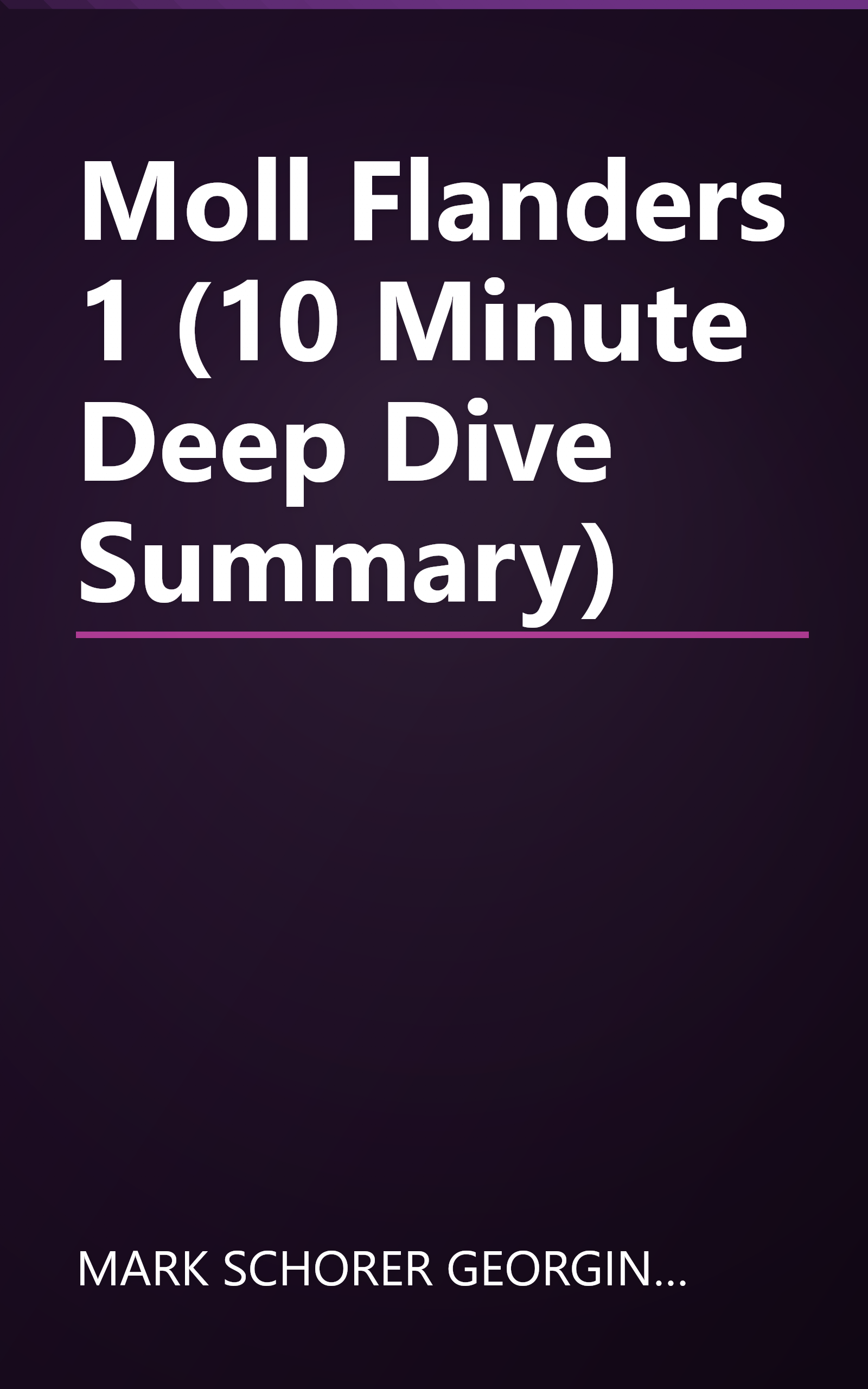 Moll Flanders 1 (10 Minute   Deep Dive Summary) book cover