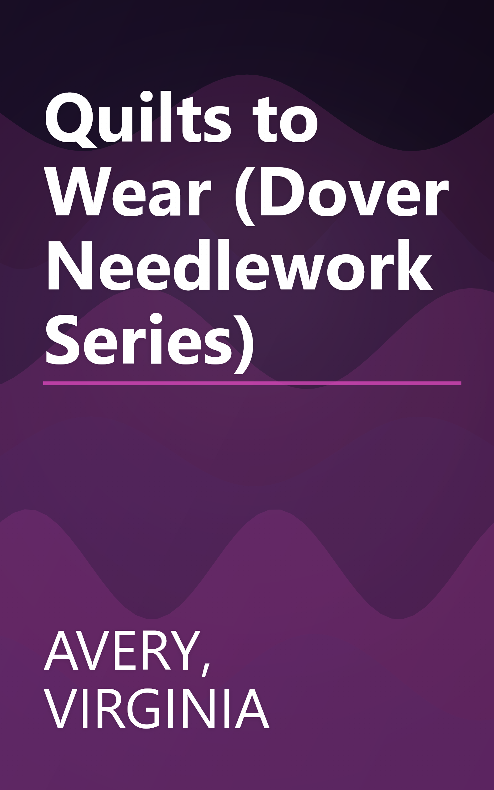 Quilts to Wear (Dover Needlework Series) book cover