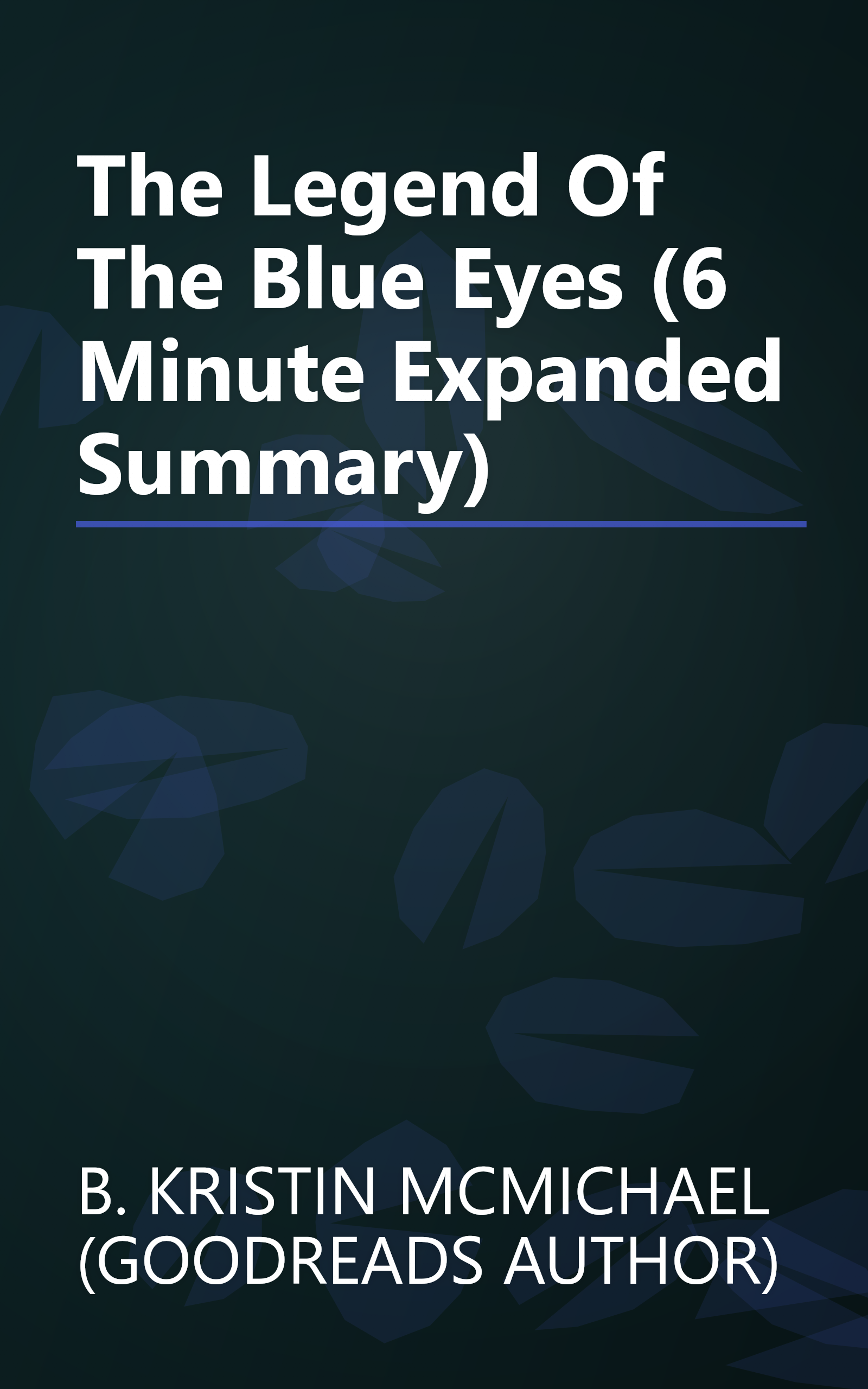 The Legend Of The Blue Eyes (6 Minute   Expanded Summary) book cover