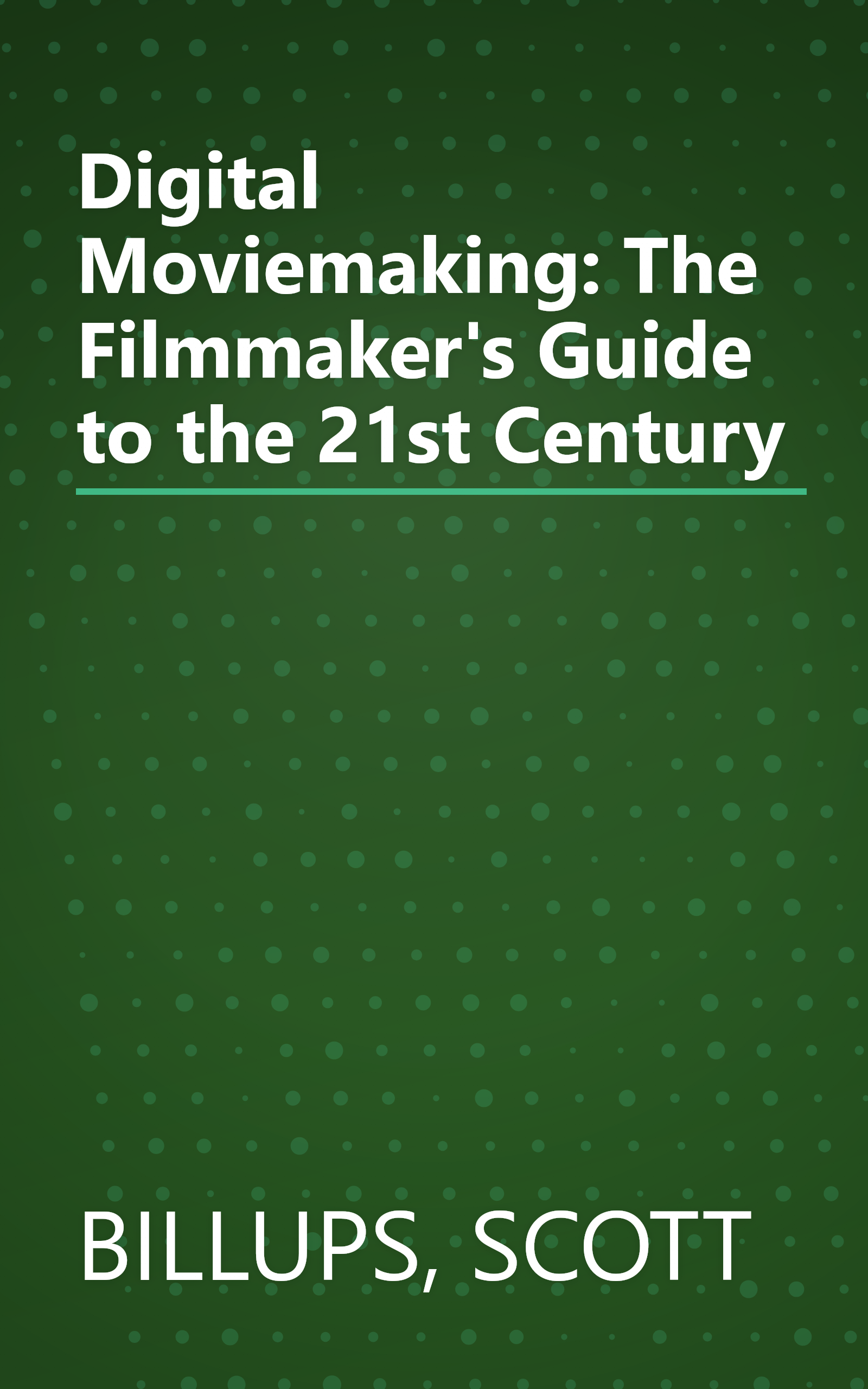 Digital Moviemaking: The Filmmaker's Guide to the 21st Century book cover