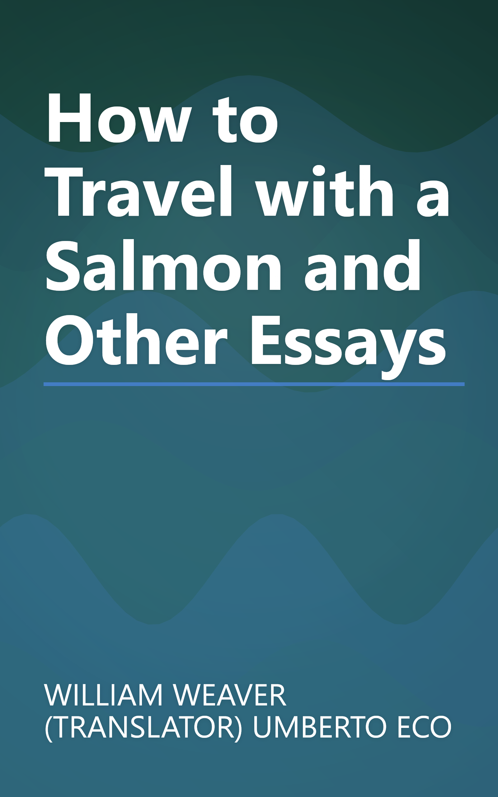 How to Travel with a Salmon and Other Essays book cover
