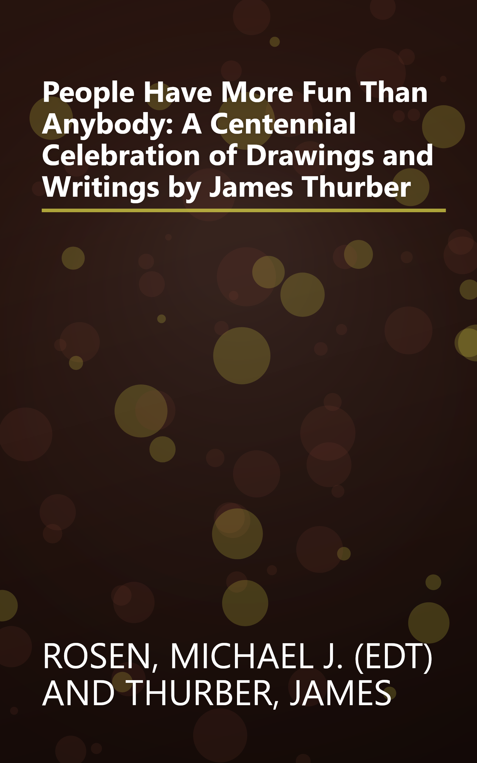 People Have More Fun Than Anybody: A Centennial Celebration of Drawings and Writings by James Thurber book cover