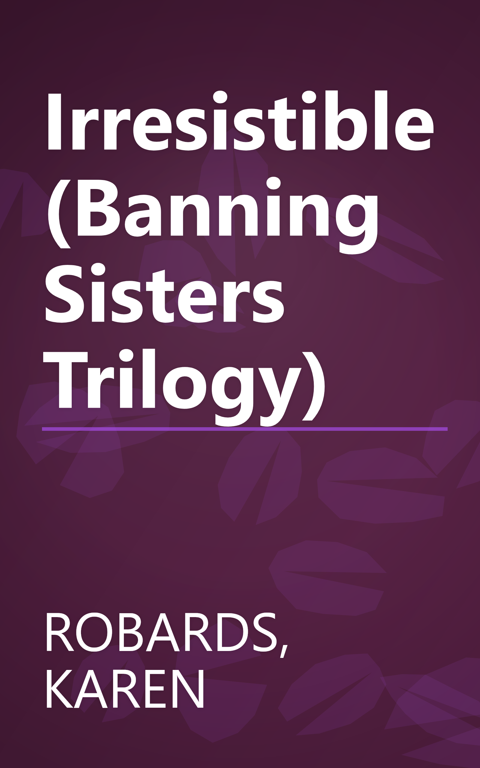 Irresistible (Banning Sisters Trilogy) book cover