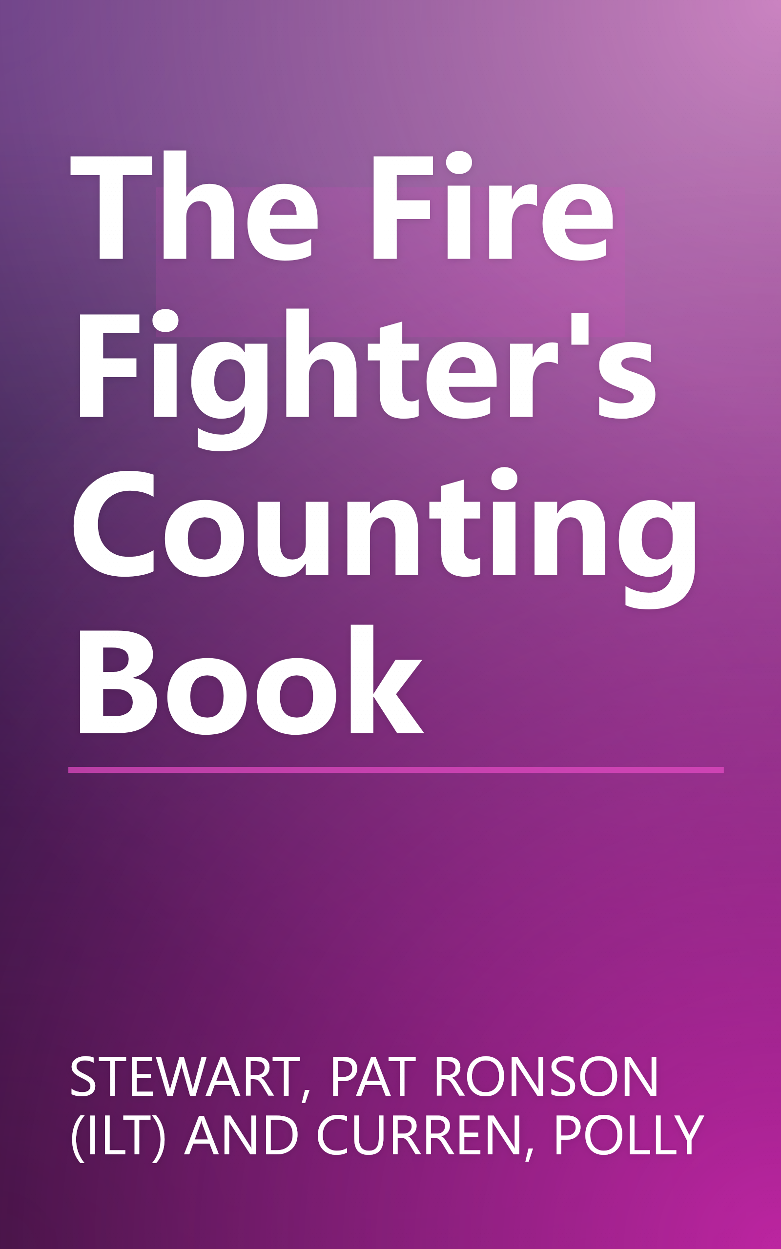 The Fire Fighter's Counting Book book cover