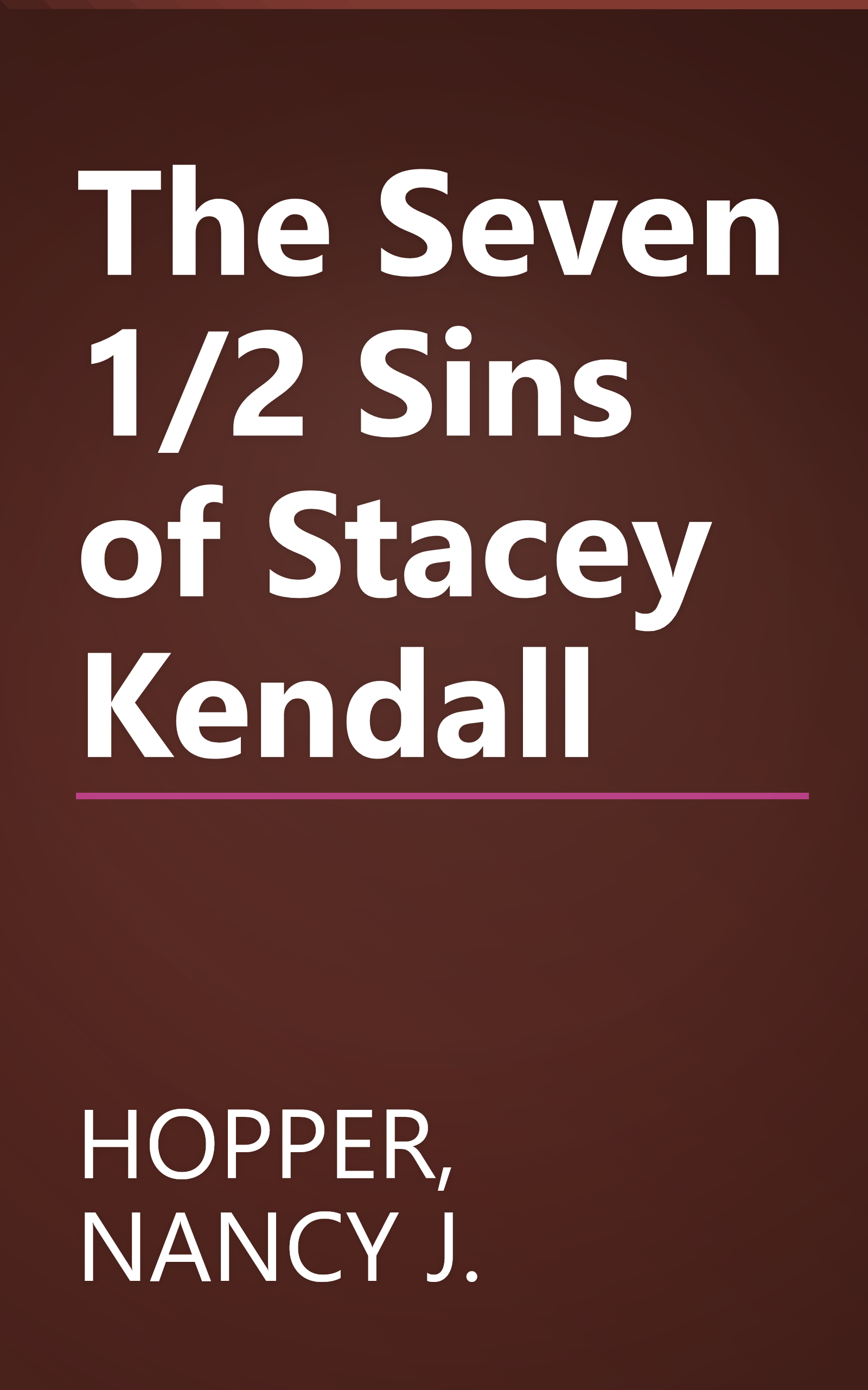 The Seven 1/2 Sins of Stacey Kendall book cover