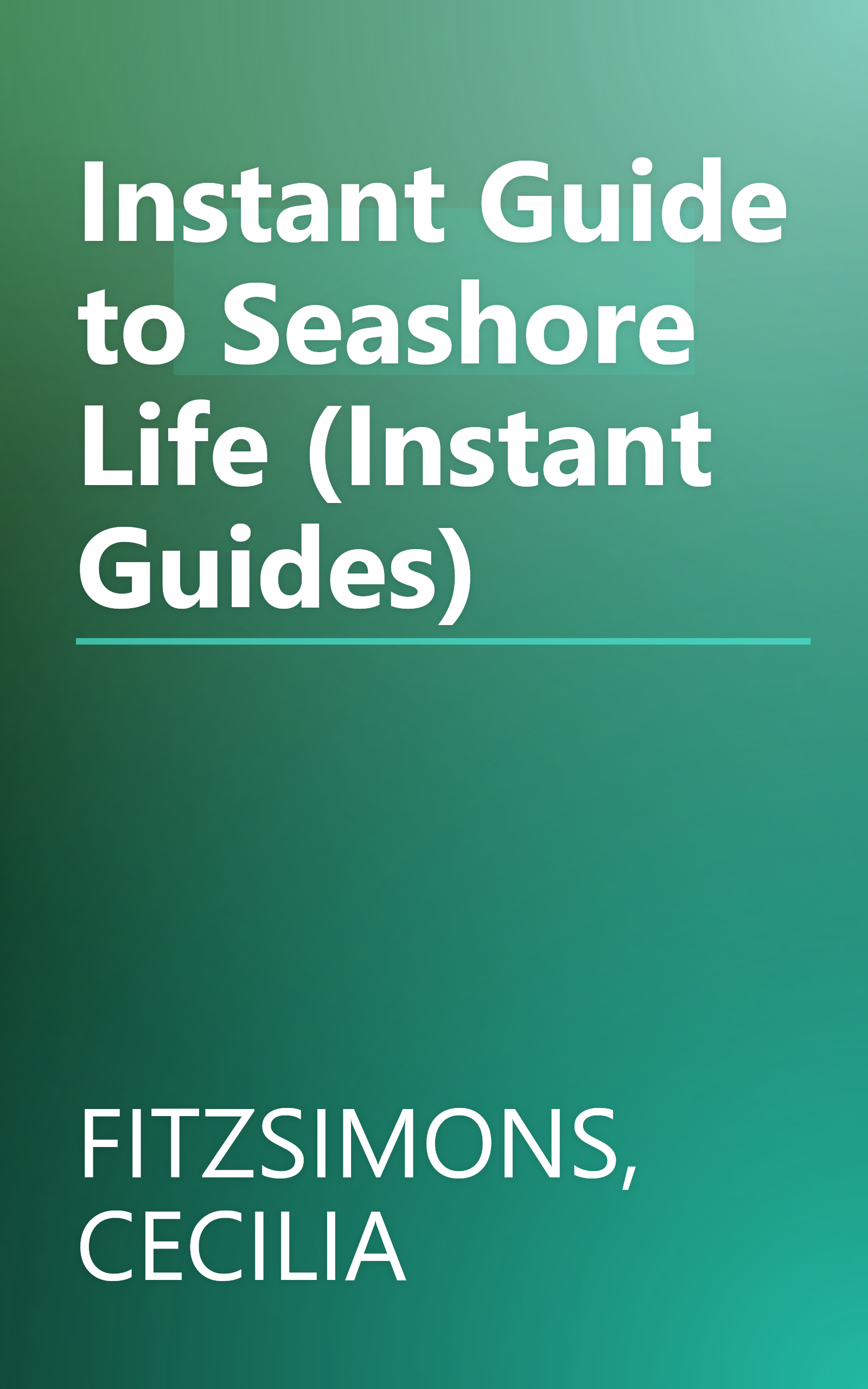 Instant Guide to Seashore Life (Instant Guides) book cover