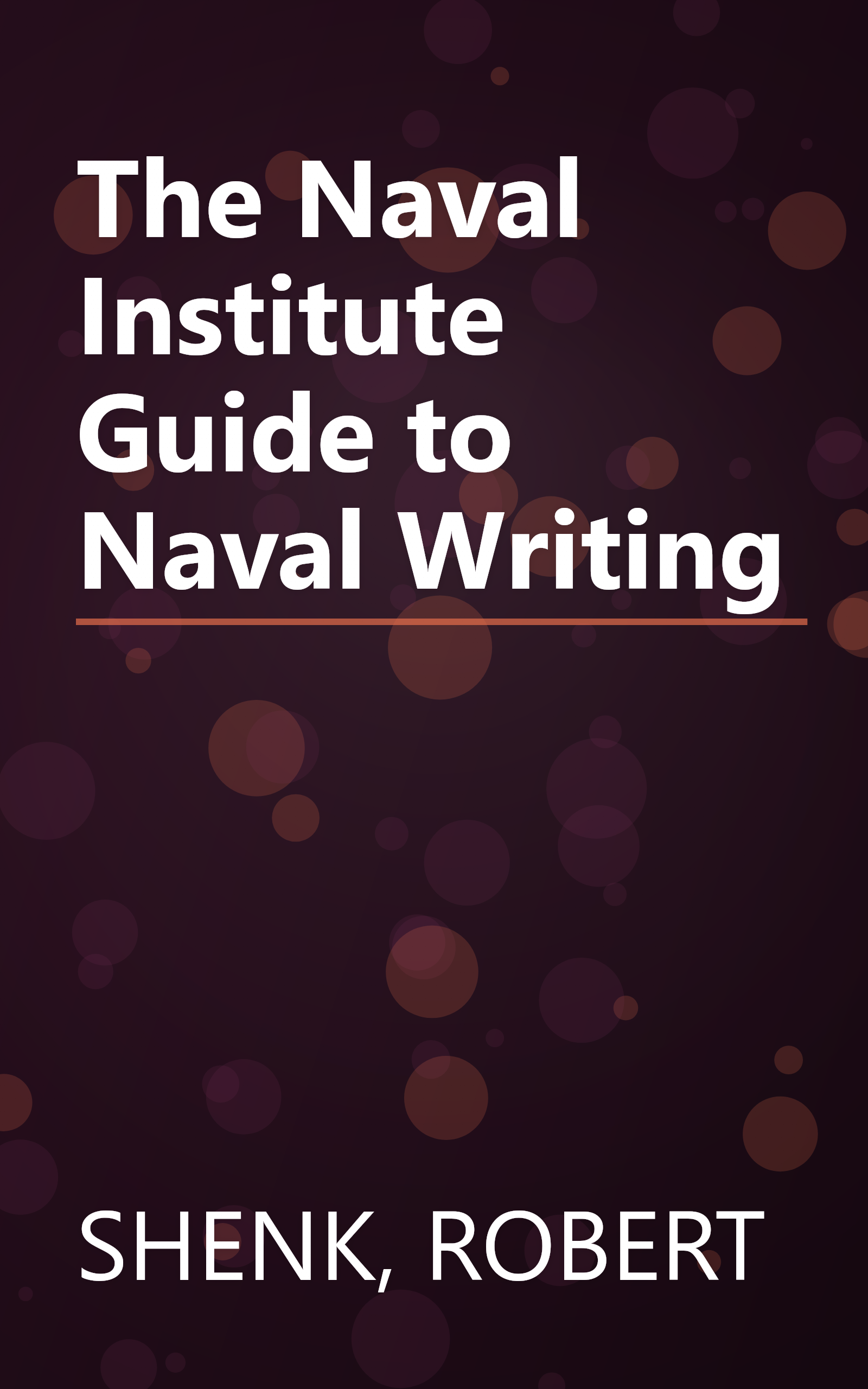 The Naval Institute Guide to Naval Writing book cover