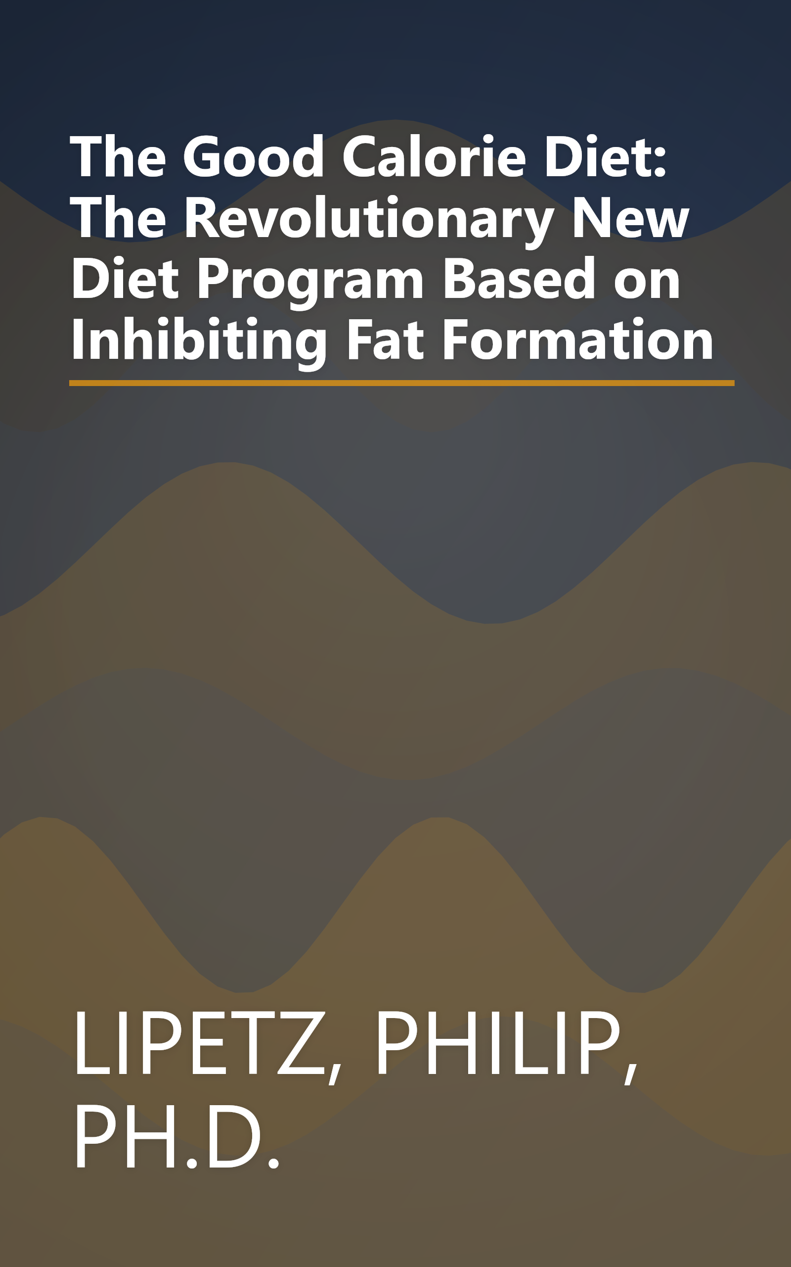 The Good Calorie Diet: The Revolutionary New Diet Program Based on Inhibiting Fat Formation book cover